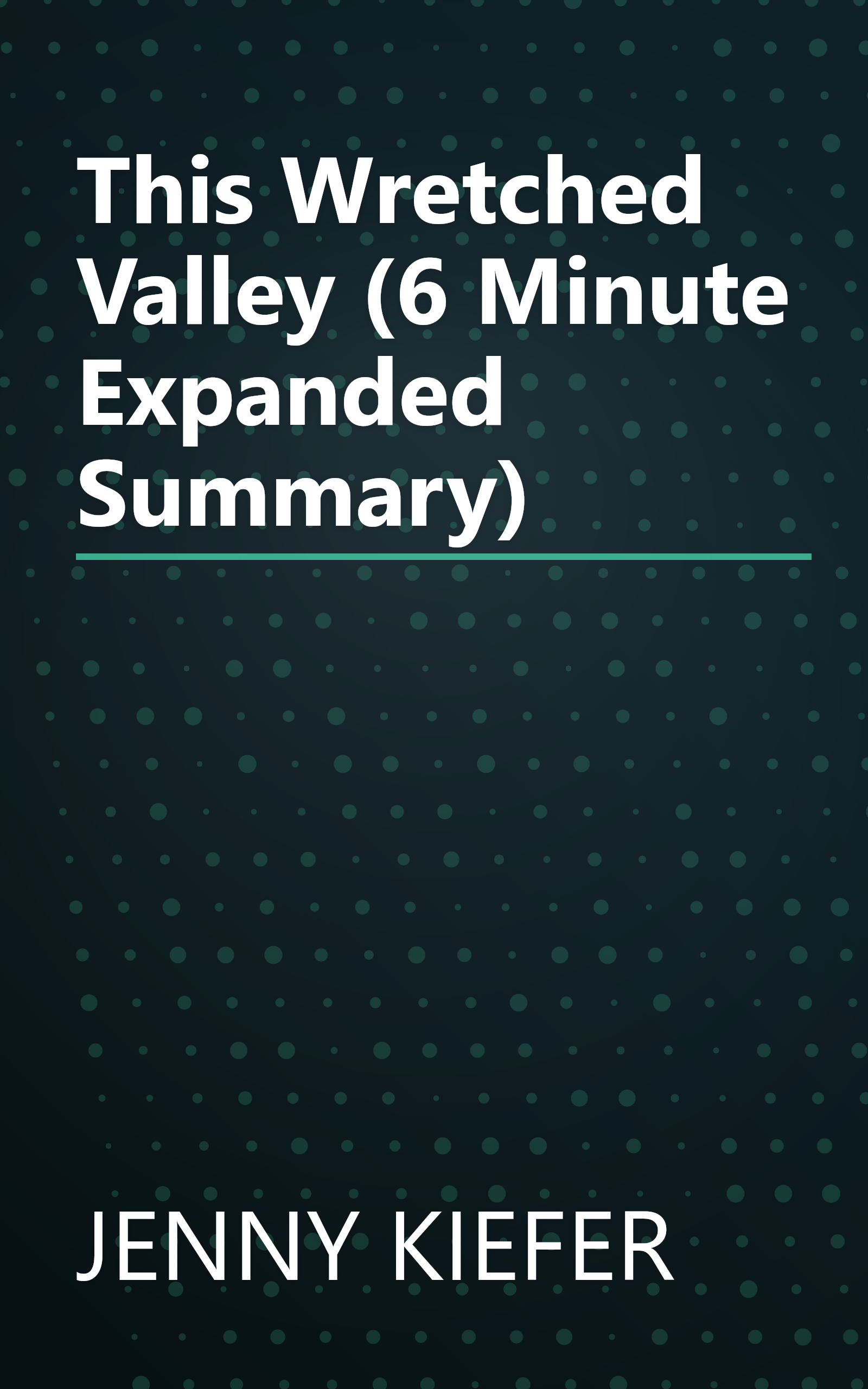 This Wretched Valley (6 Minute   Expanded Summary) book cover