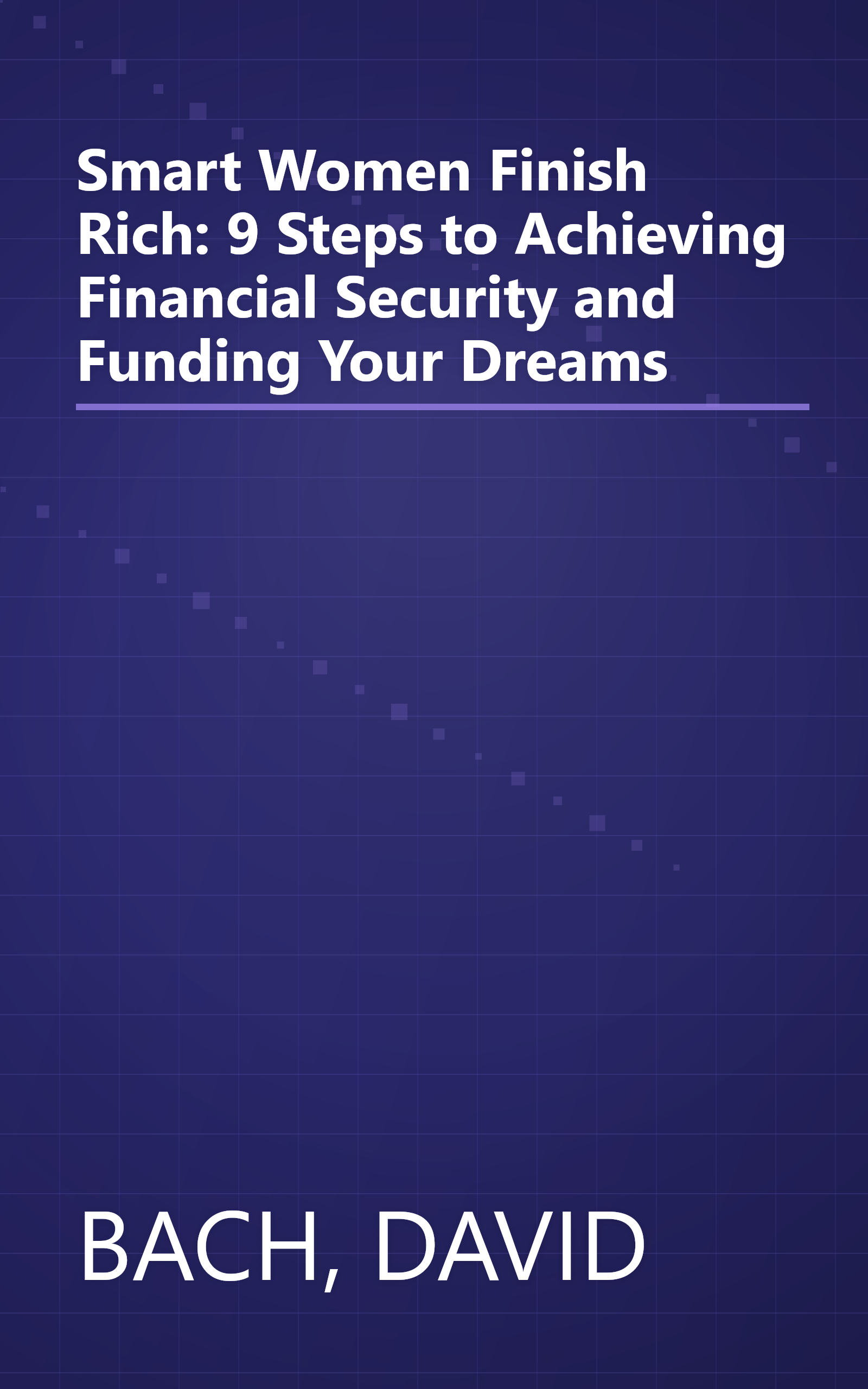 Smart Women Finish Rich: 9 Steps to Achieving Financial Security and Funding Your Dreams book cover