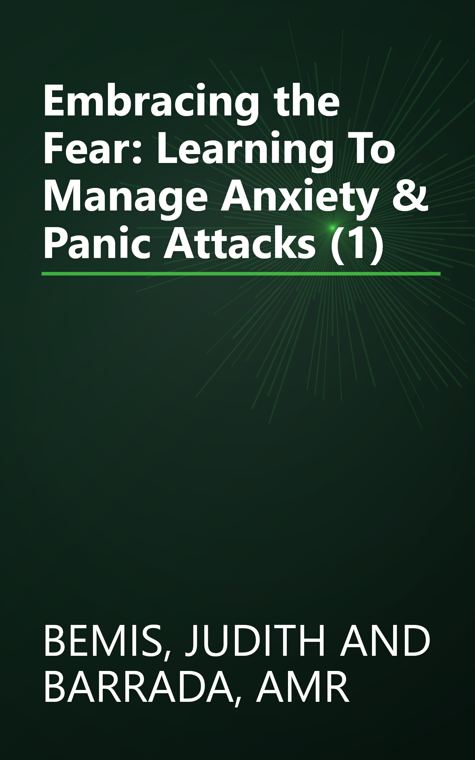Embracing the Fear: Learning To Manage Anxiety & Panic Attacks (1) book cover