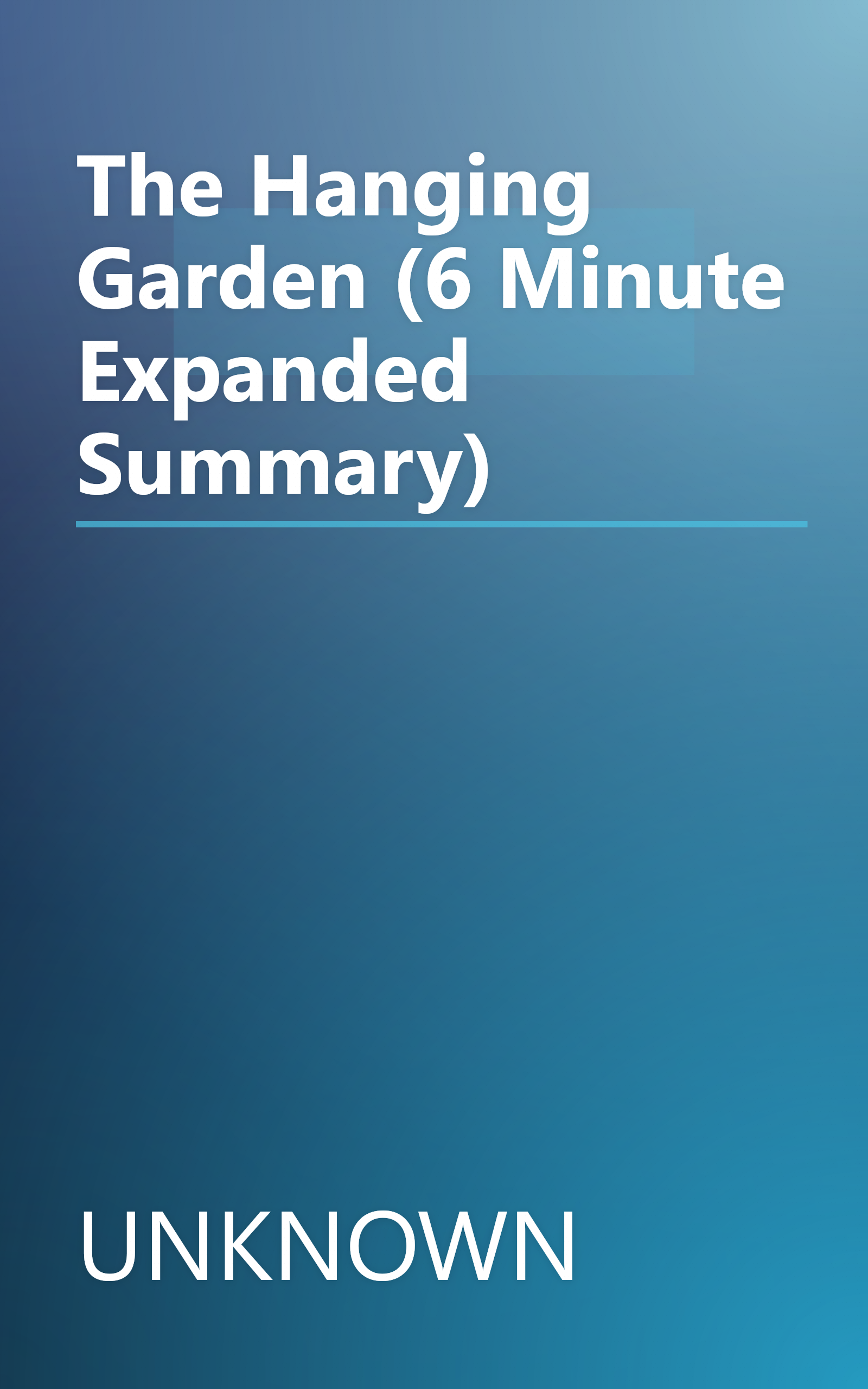 The Hanging Garden (6 Minute   Expanded Summary) book cover