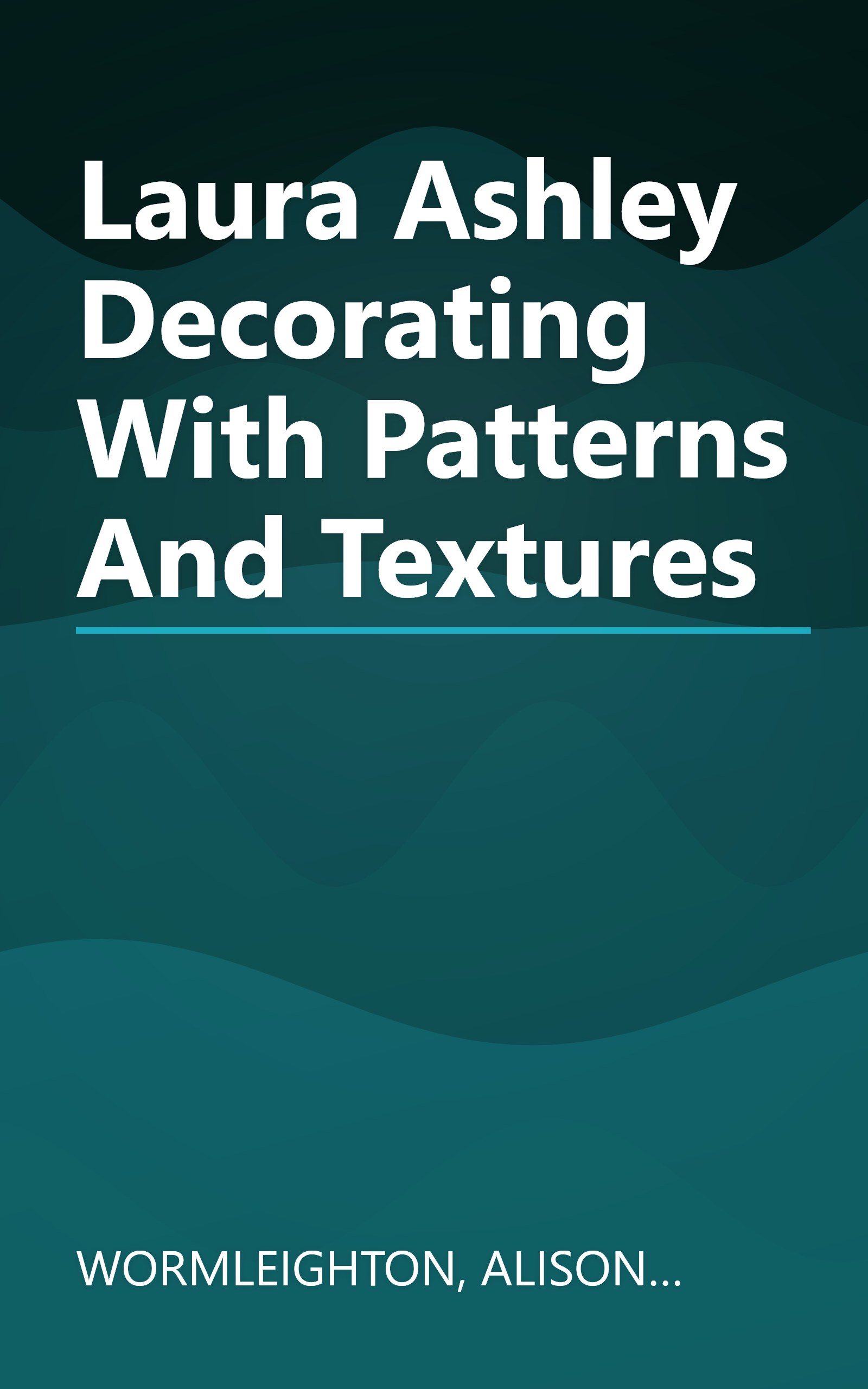 Laura Ashley Decorating With Patterns And Textures book cover
