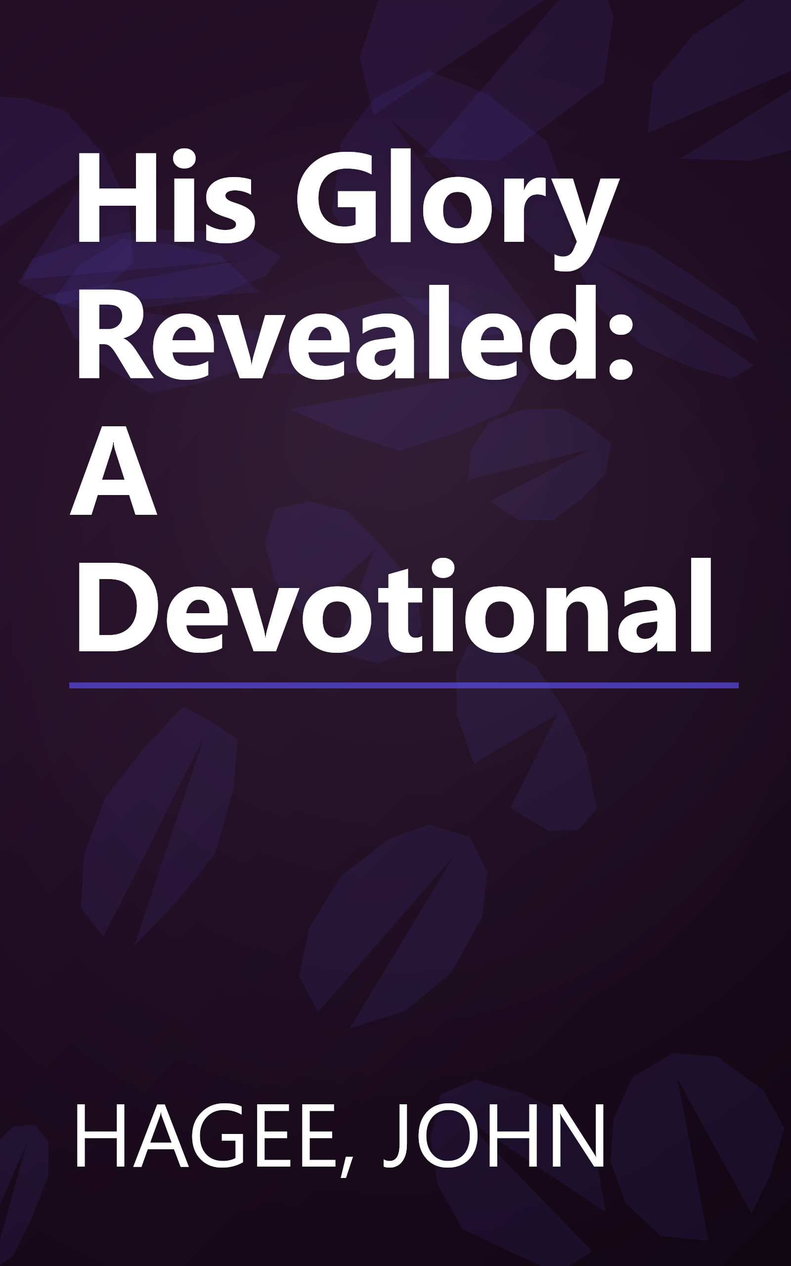 His Glory Revealed: A Devotional book cover