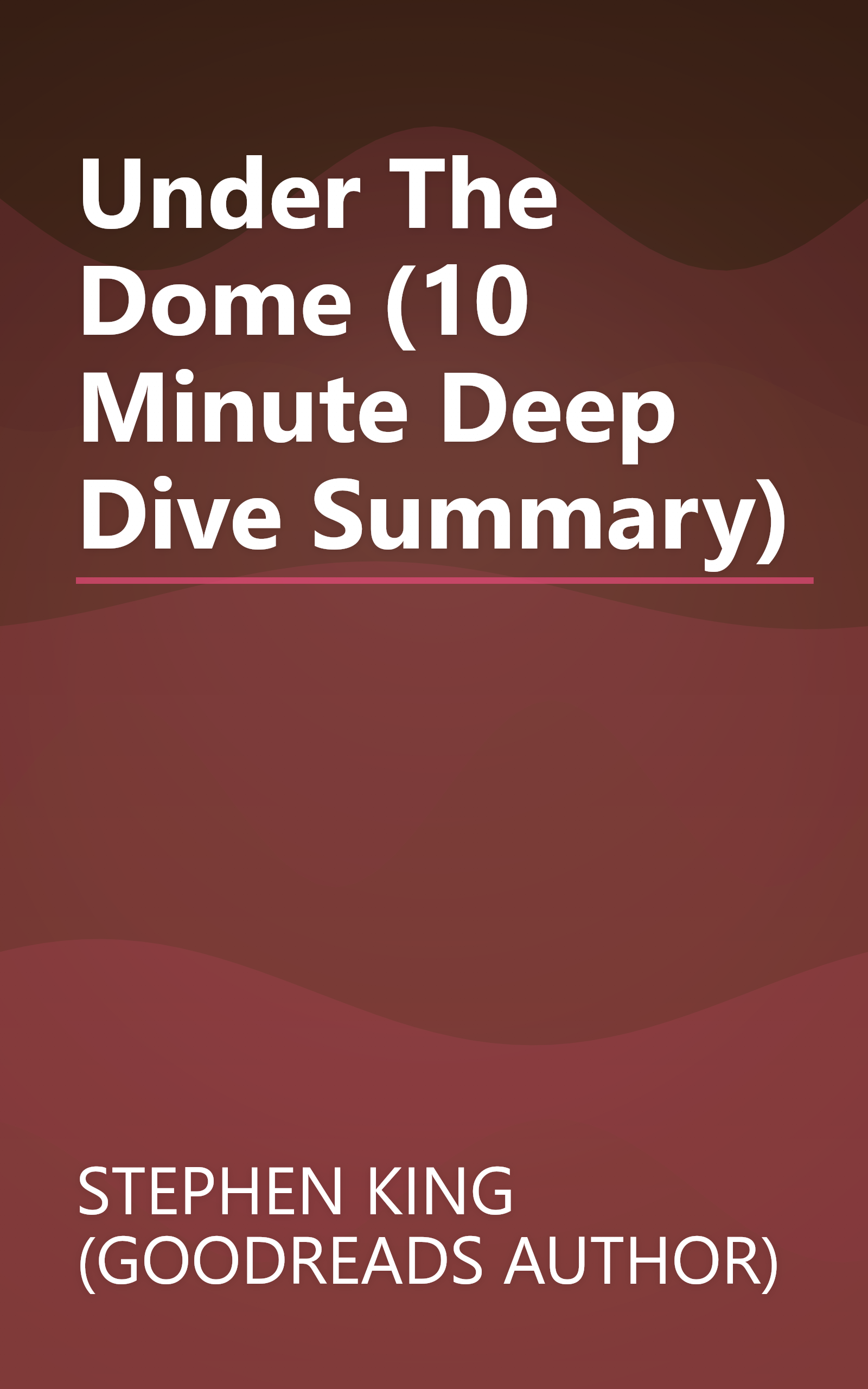 Under The Dome (10 Minute   Deep Dive Summary) book cover