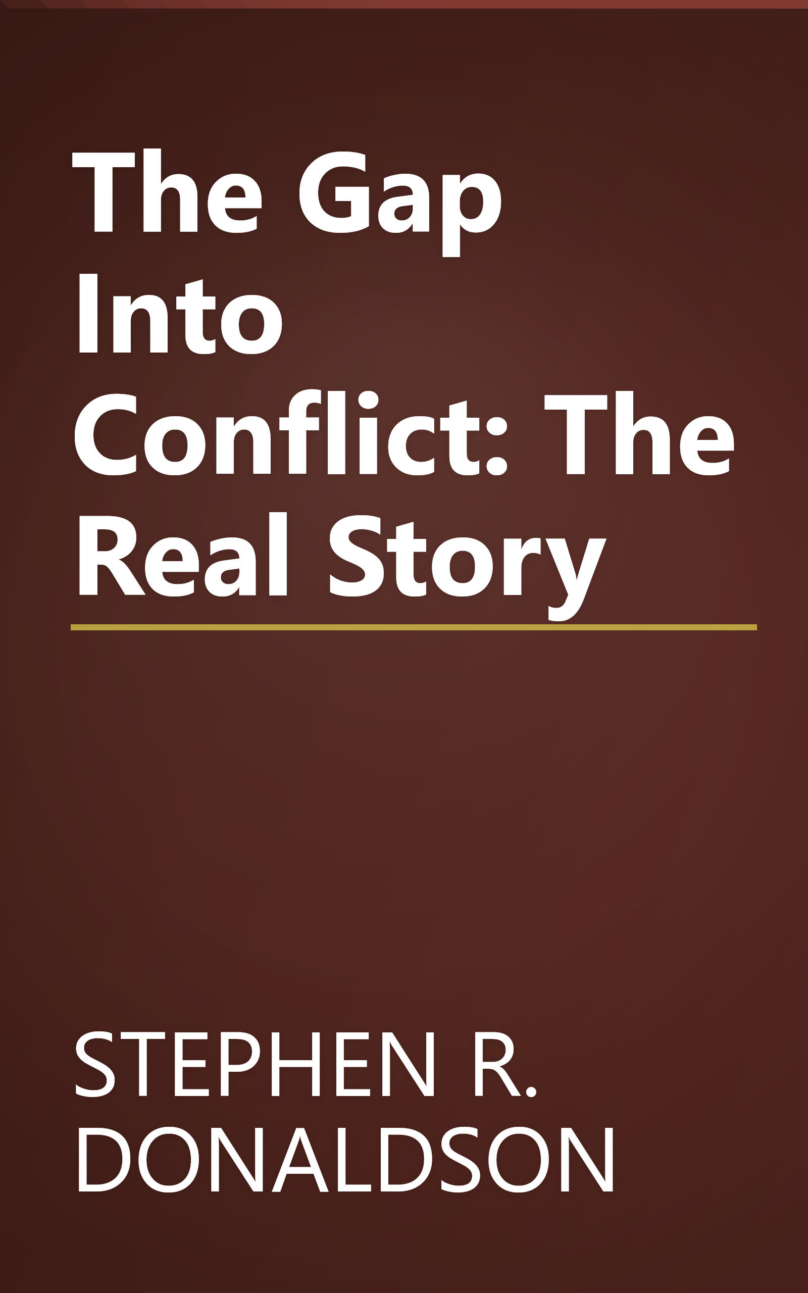 The Gap Into Conflict: The Real Story book cover
