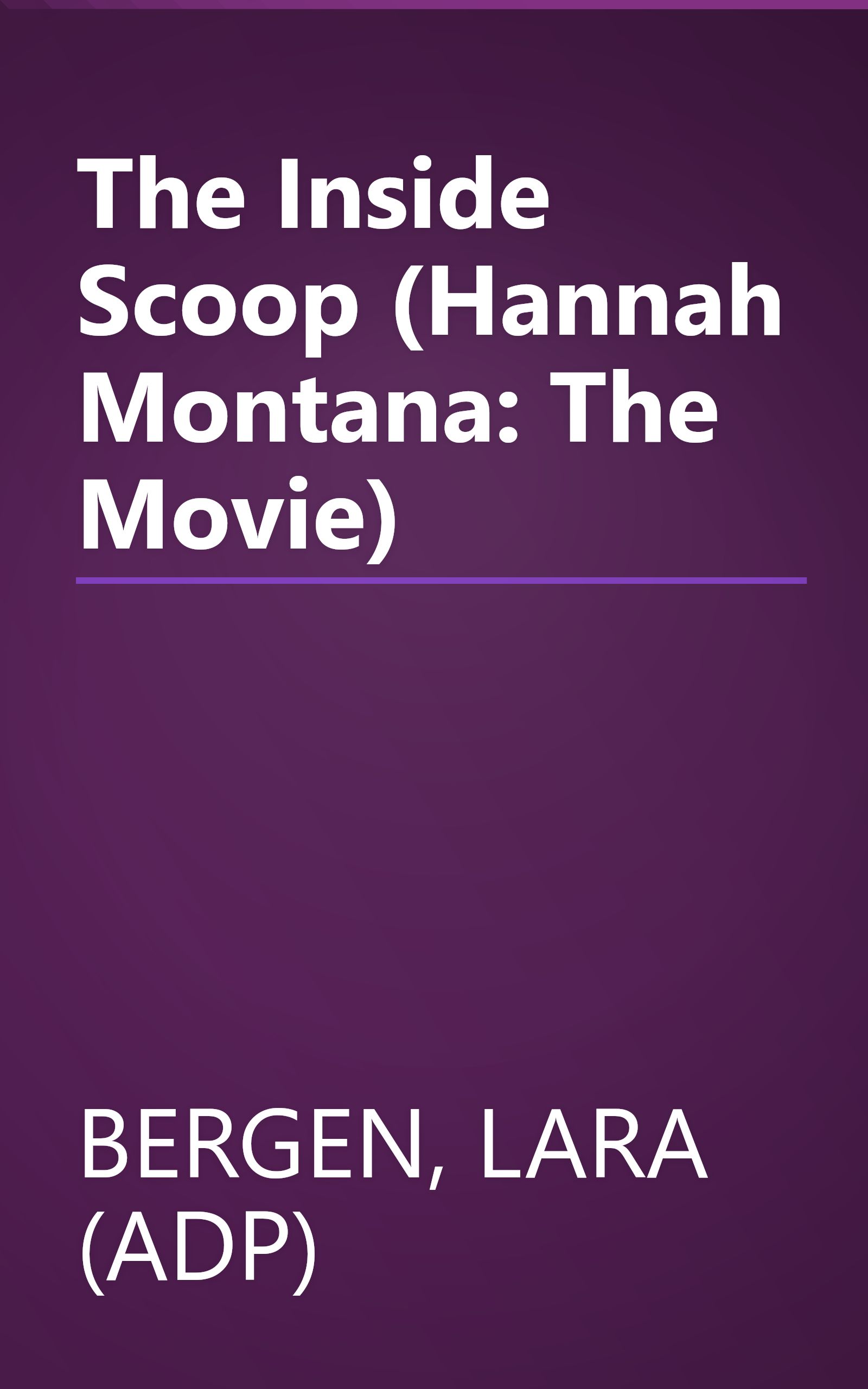 The Inside Scoop (Hannah Montana: The Movie) book cover