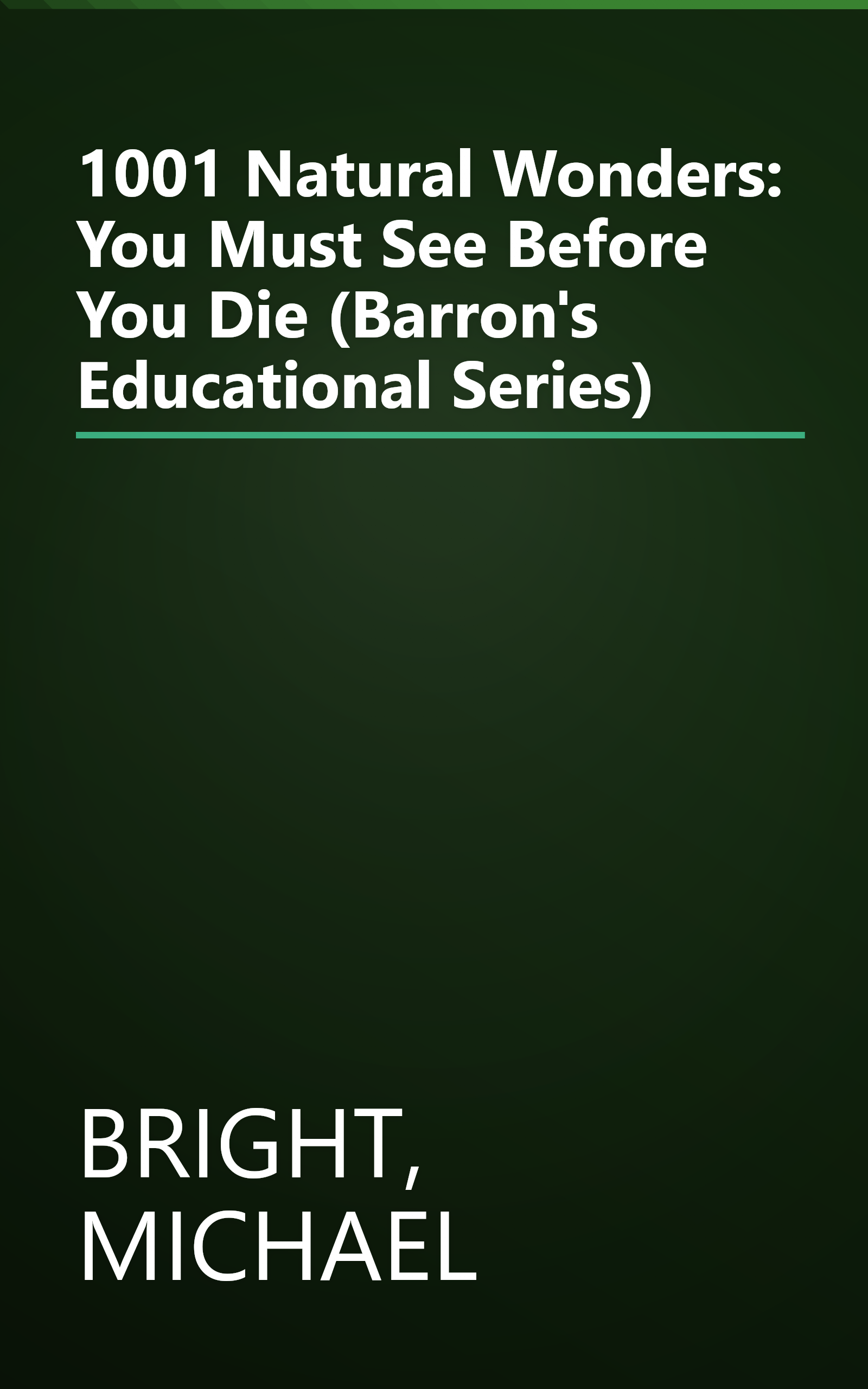 1001 Natural Wonders: You Must See Before You Die (Barron's Educational Series) book cover