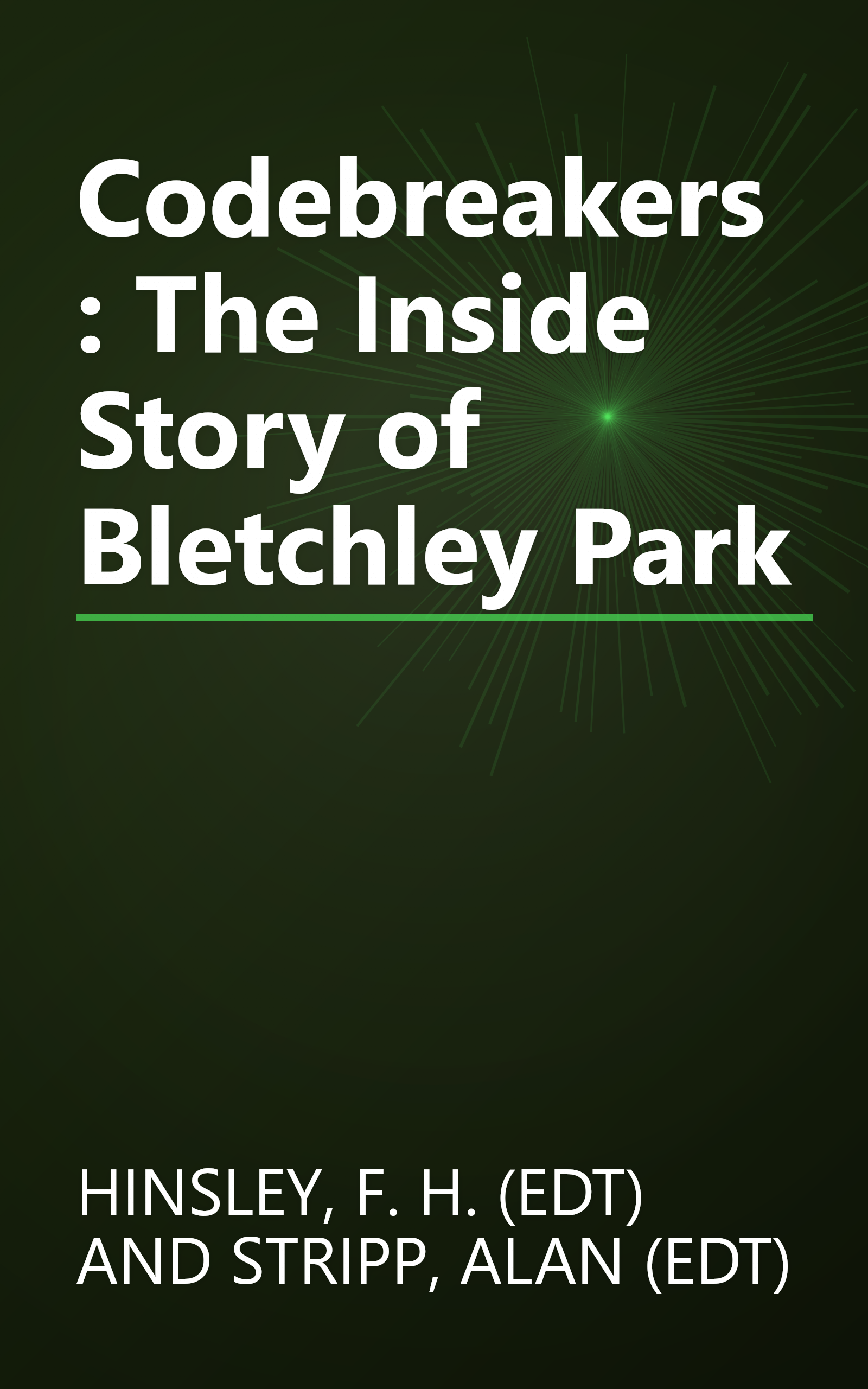 Codebreakers: The Inside Story of Bletchley Park book cover
