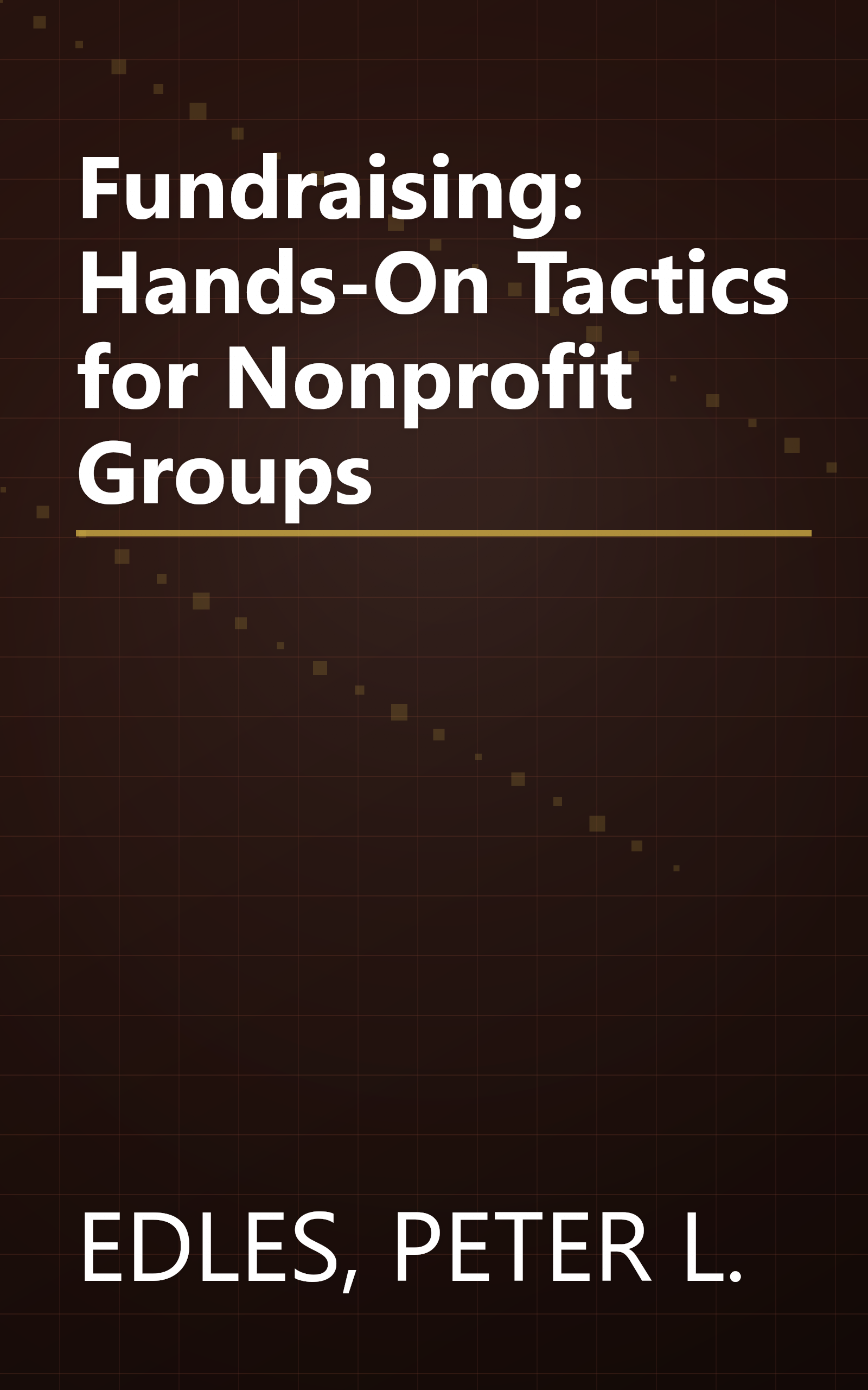 Fundraising: Hands-On Tactics for Nonprofit Groups book cover