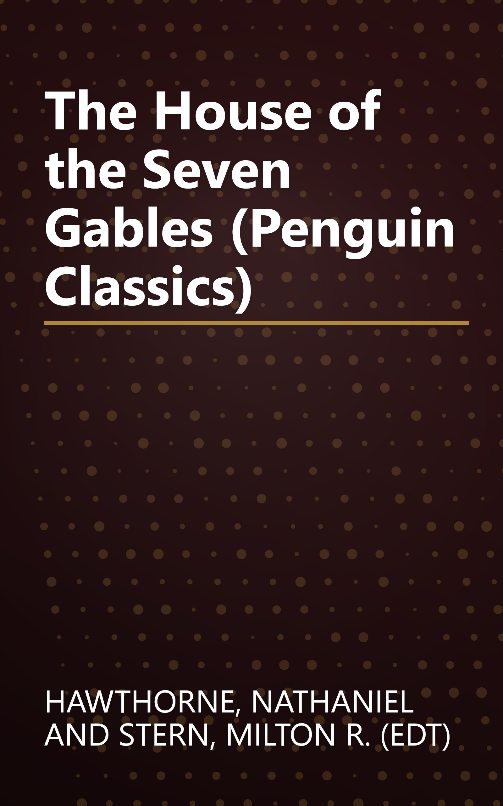 The House of the Seven Gables (Penguin Classics) book cover