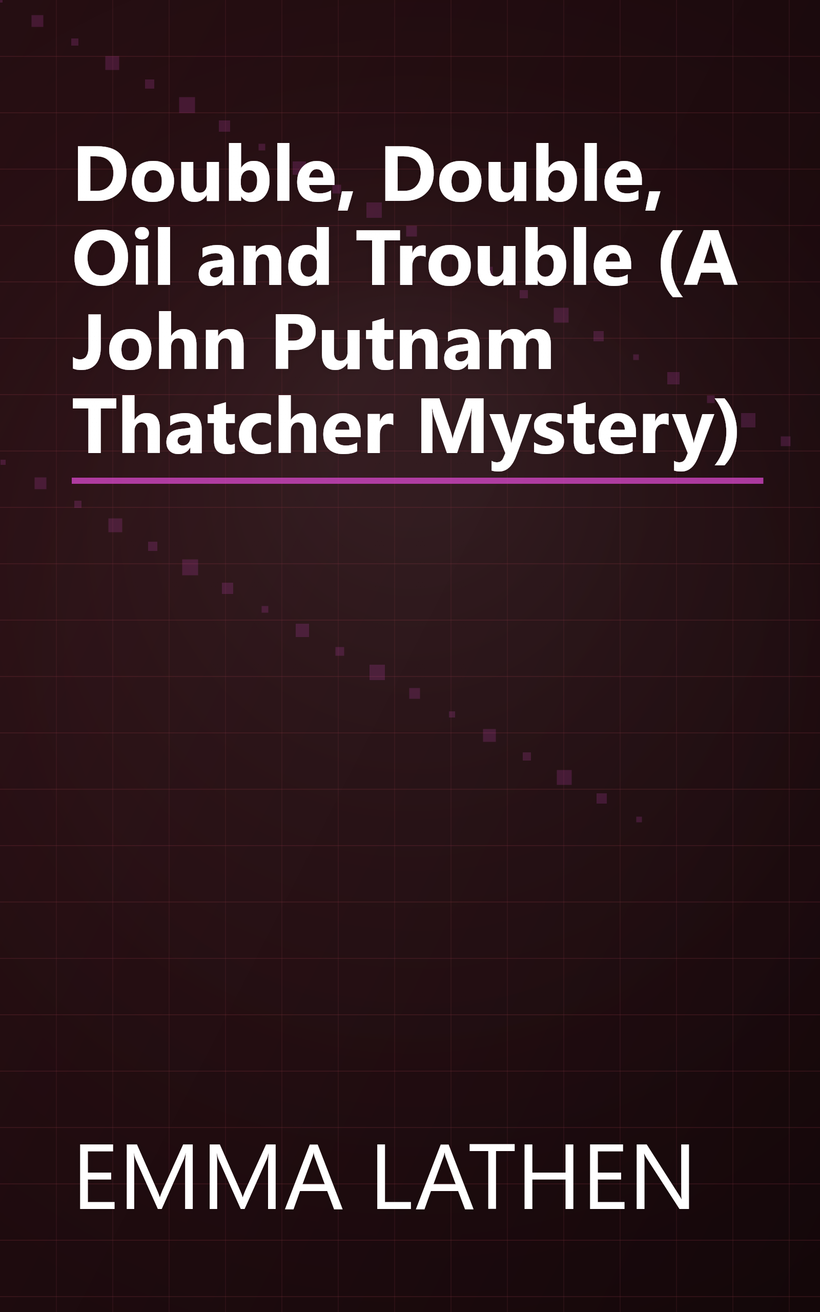 Double, Double, Oil and Trouble (A John Putnam Thatcher Mystery) book cover