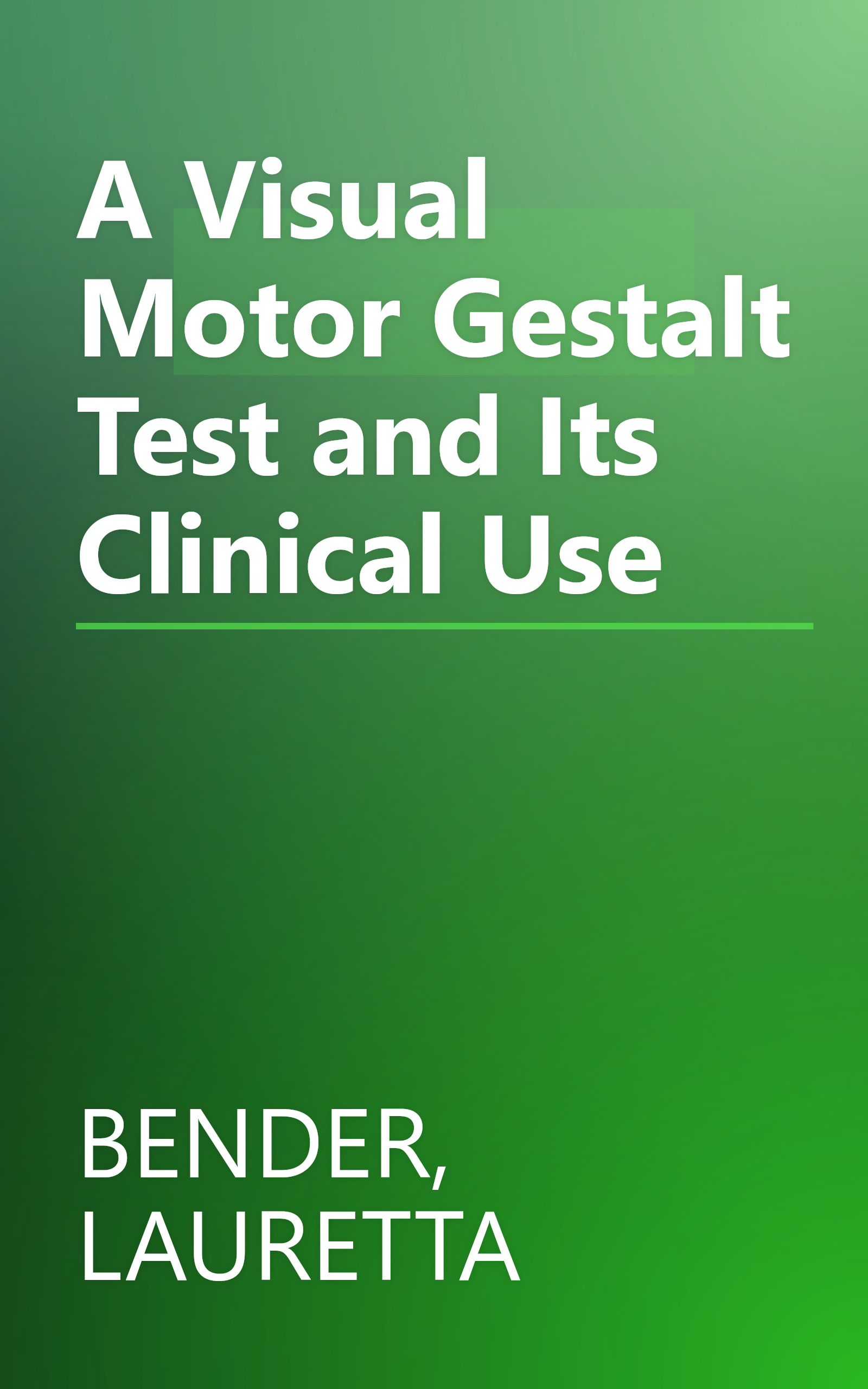 A Visual Motor Gestalt Test and Its Clinical Use book cover