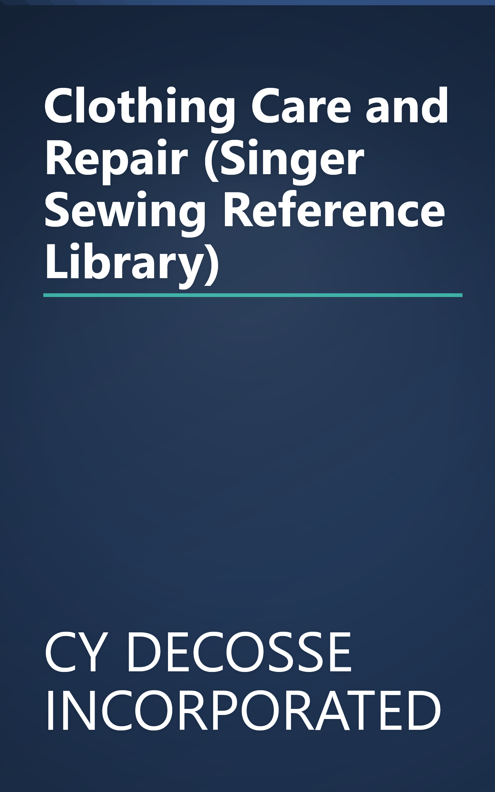Clothing Care and Repair (Singer Sewing Reference Library) book cover