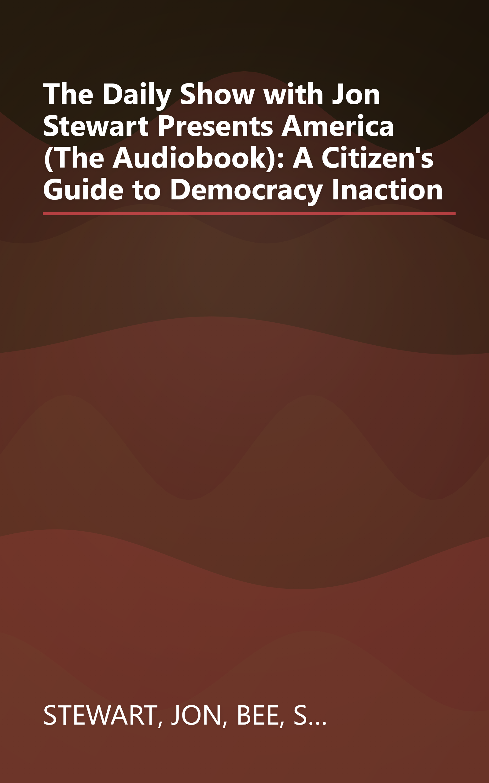 The Daily Show with Jon Stewart Presents America (The Audiobook): A Citizen's Guide to Democracy Inaction book cover
