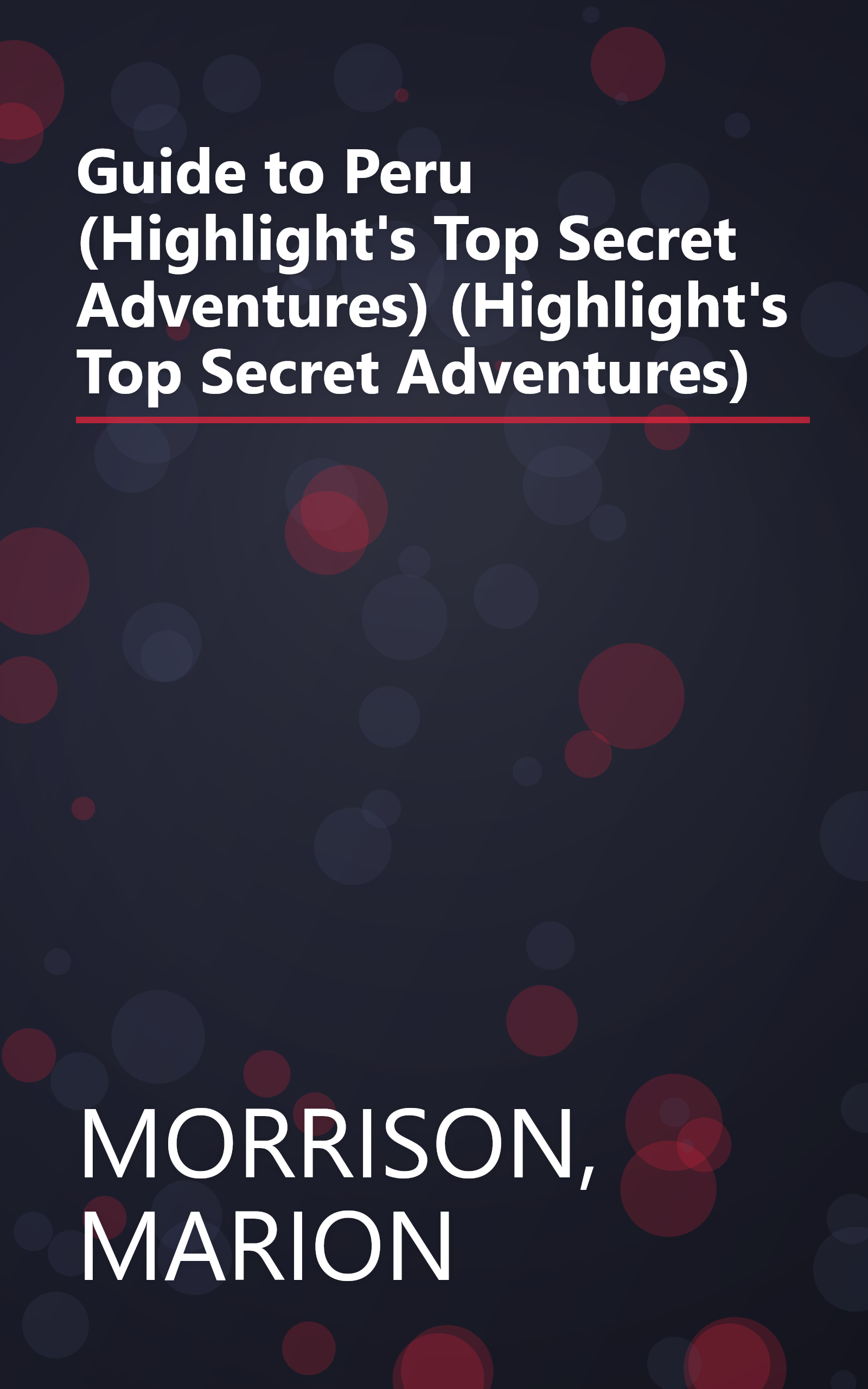Guide to Peru (Highlight's Top Secret Adventures) (Highlight's Top Secret Adventures) book cover