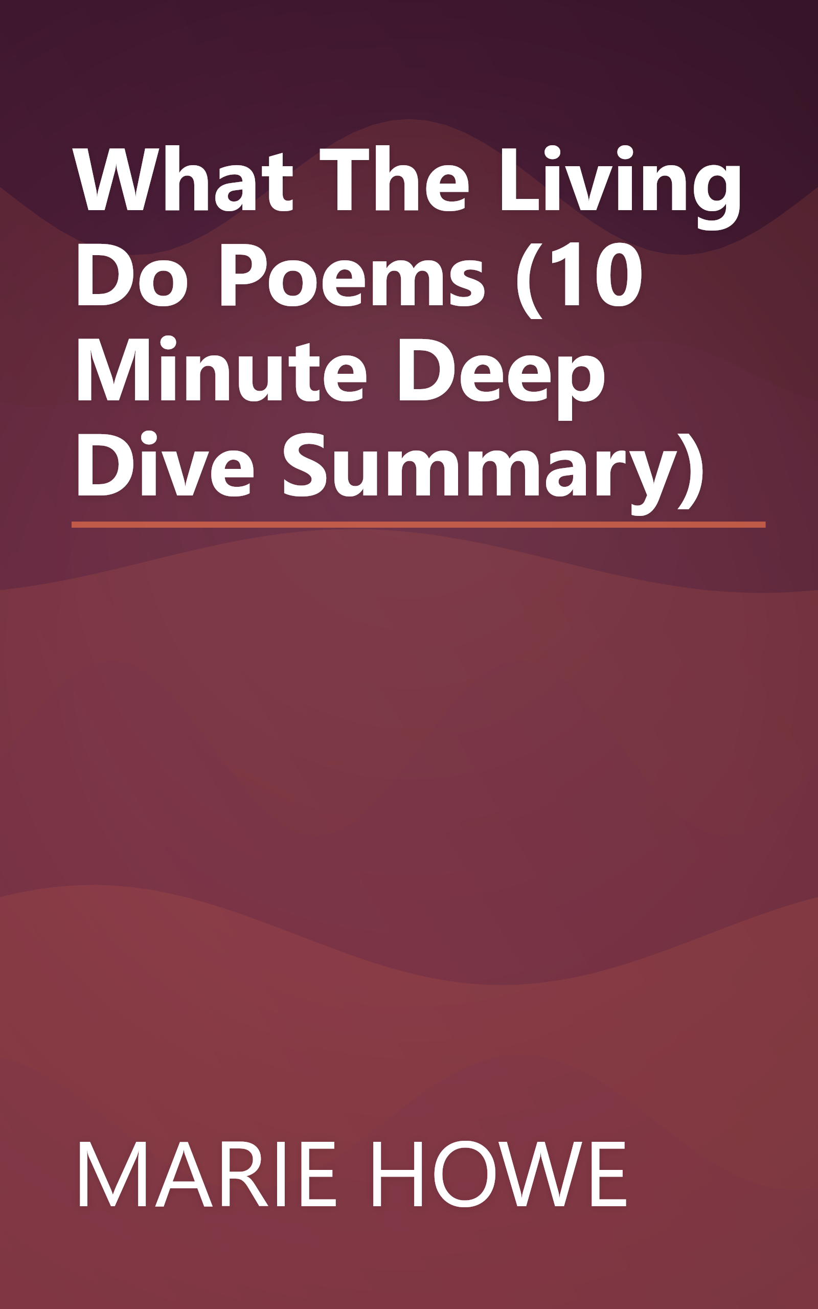 What The Living Do  Poems (10 Minute   Deep Dive Summary) book cover