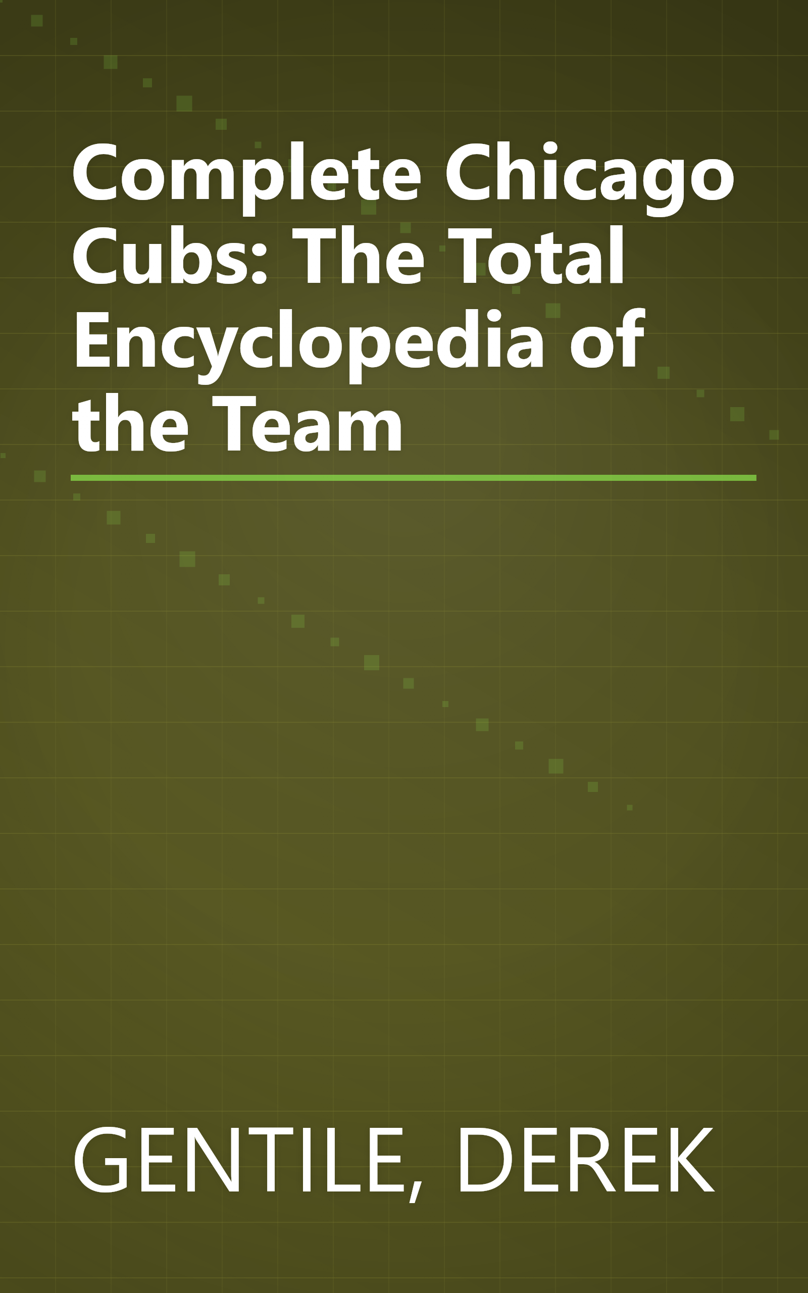 Complete Chicago Cubs: The Total Encyclopedia of the Team book cover