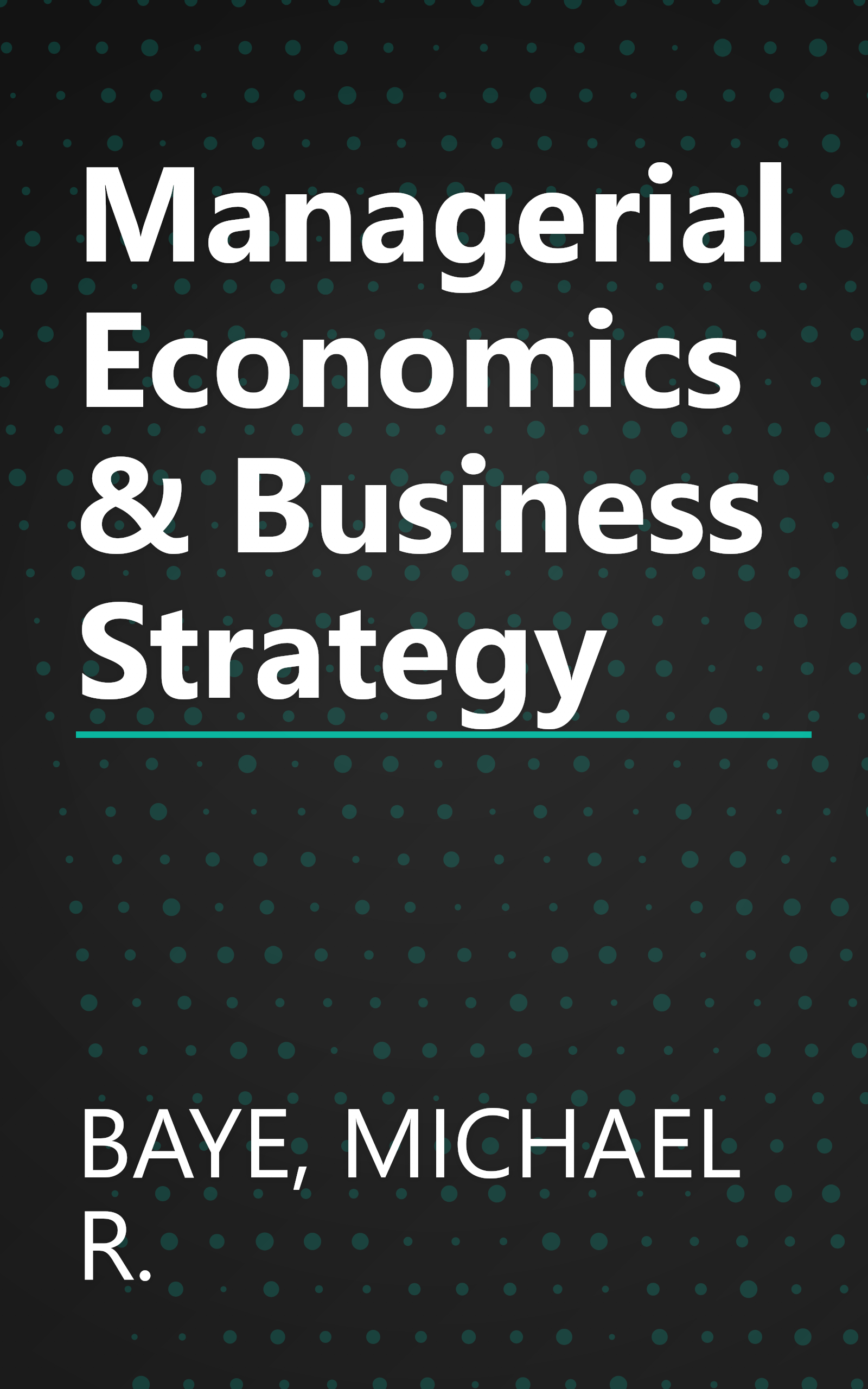 Managerial Economics & Business Strategy book cover