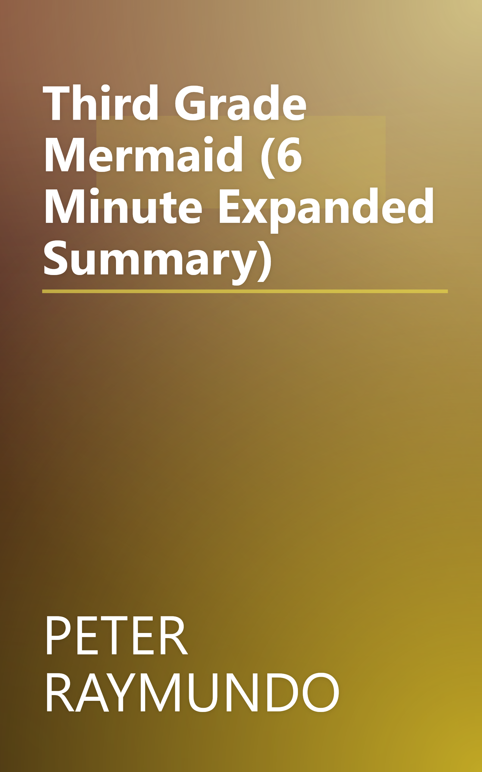 Third Grade Mermaid (6 Minute   Expanded Summary) book cover