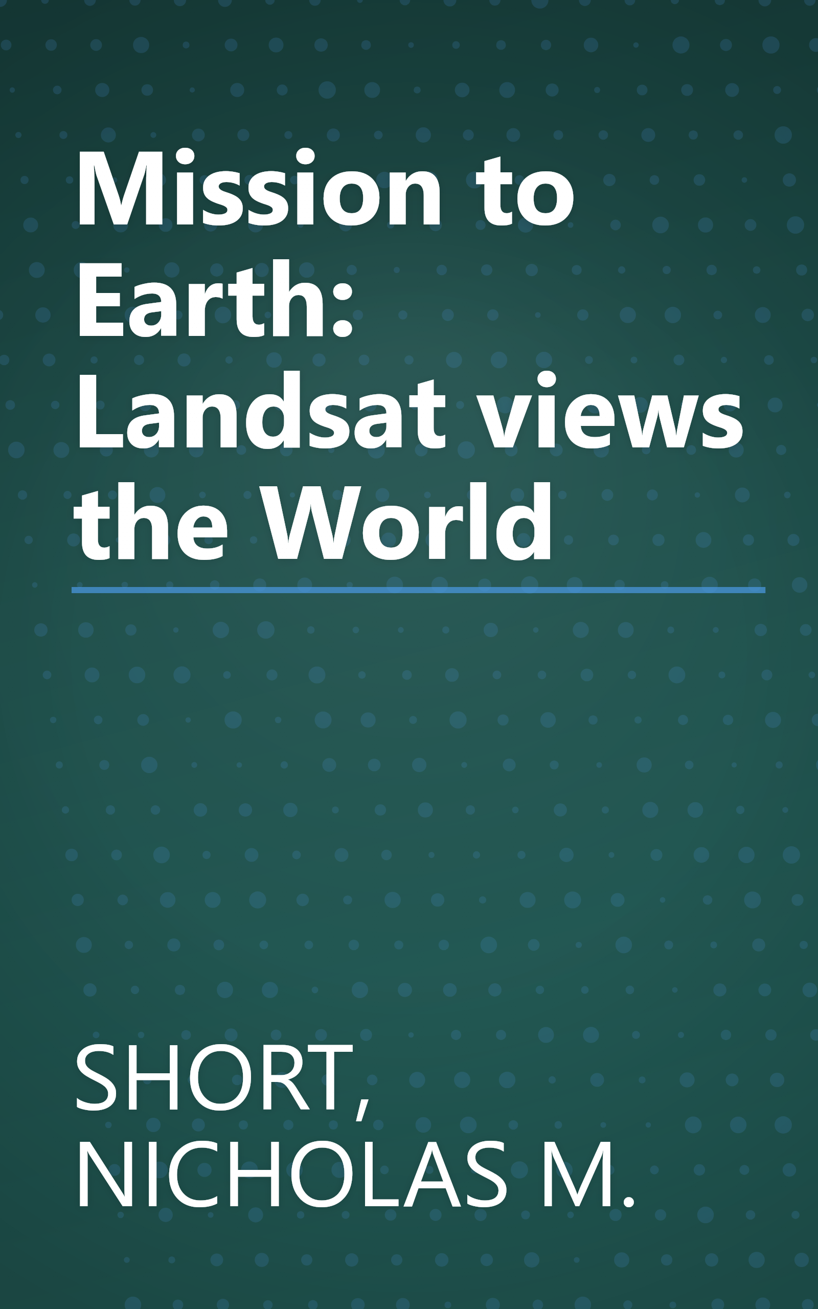 Mission to Earth: Landsat views the World book cover