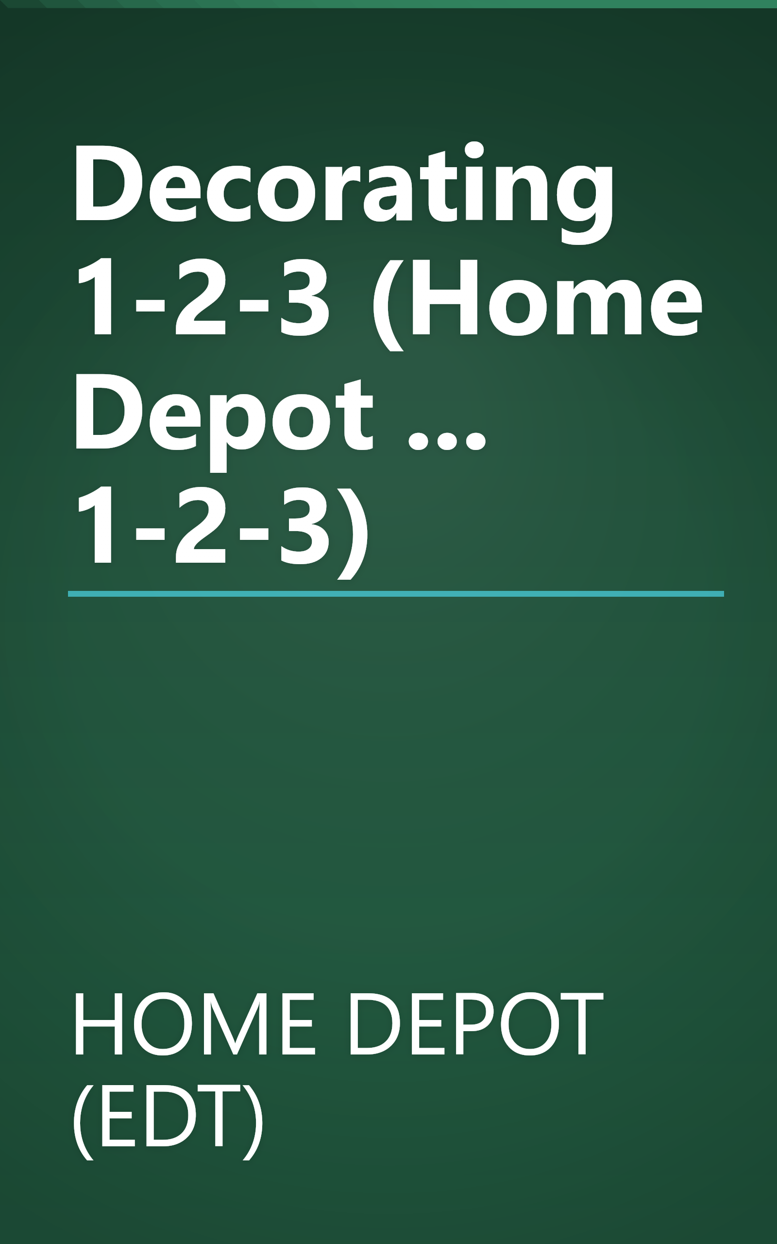 Decorating 1-2-3 (Home Depot ... 1-2-3) book cover