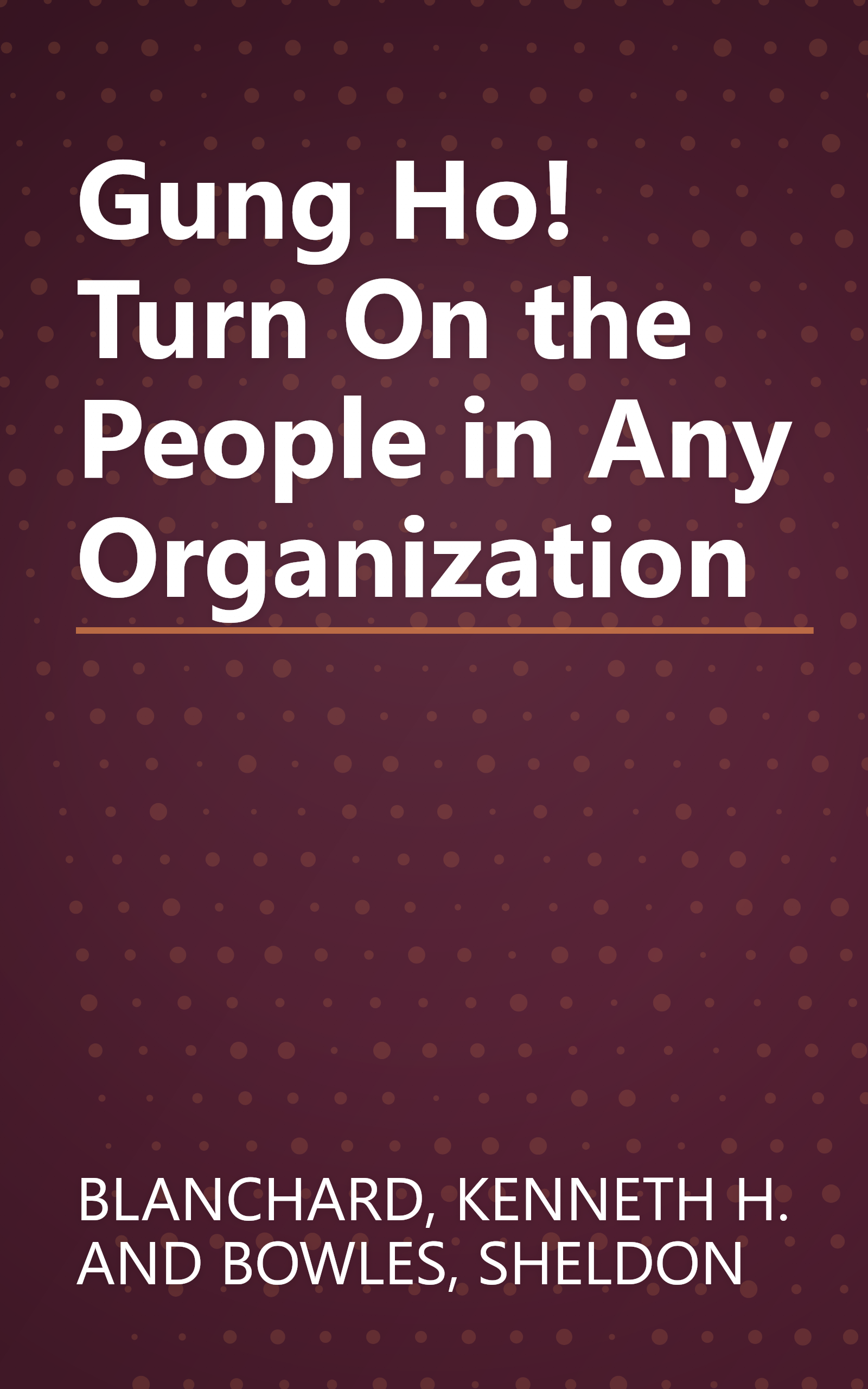Gung Ho! Turn On the People in Any Organization book cover
