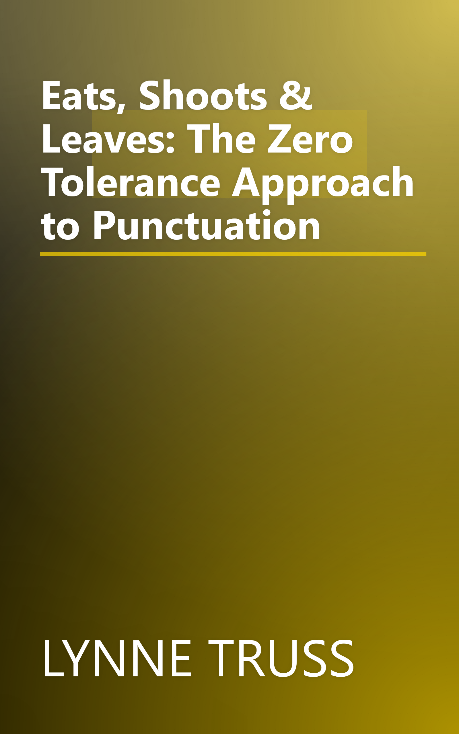 Eats, Shoots & Leaves: The Zero Tolerance Approach to Punctuation book cover