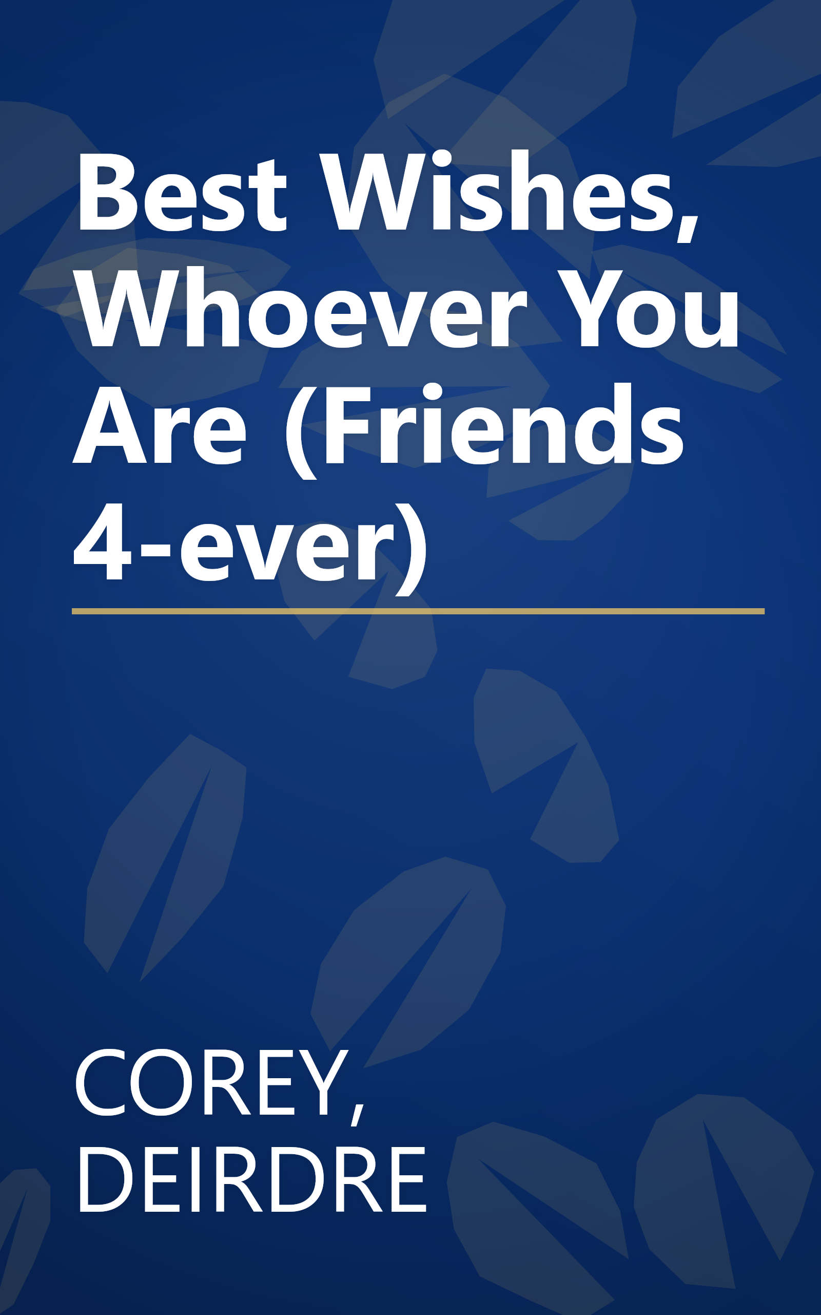 Best Wishes, Whoever You Are (Friends 4-ever) book cover