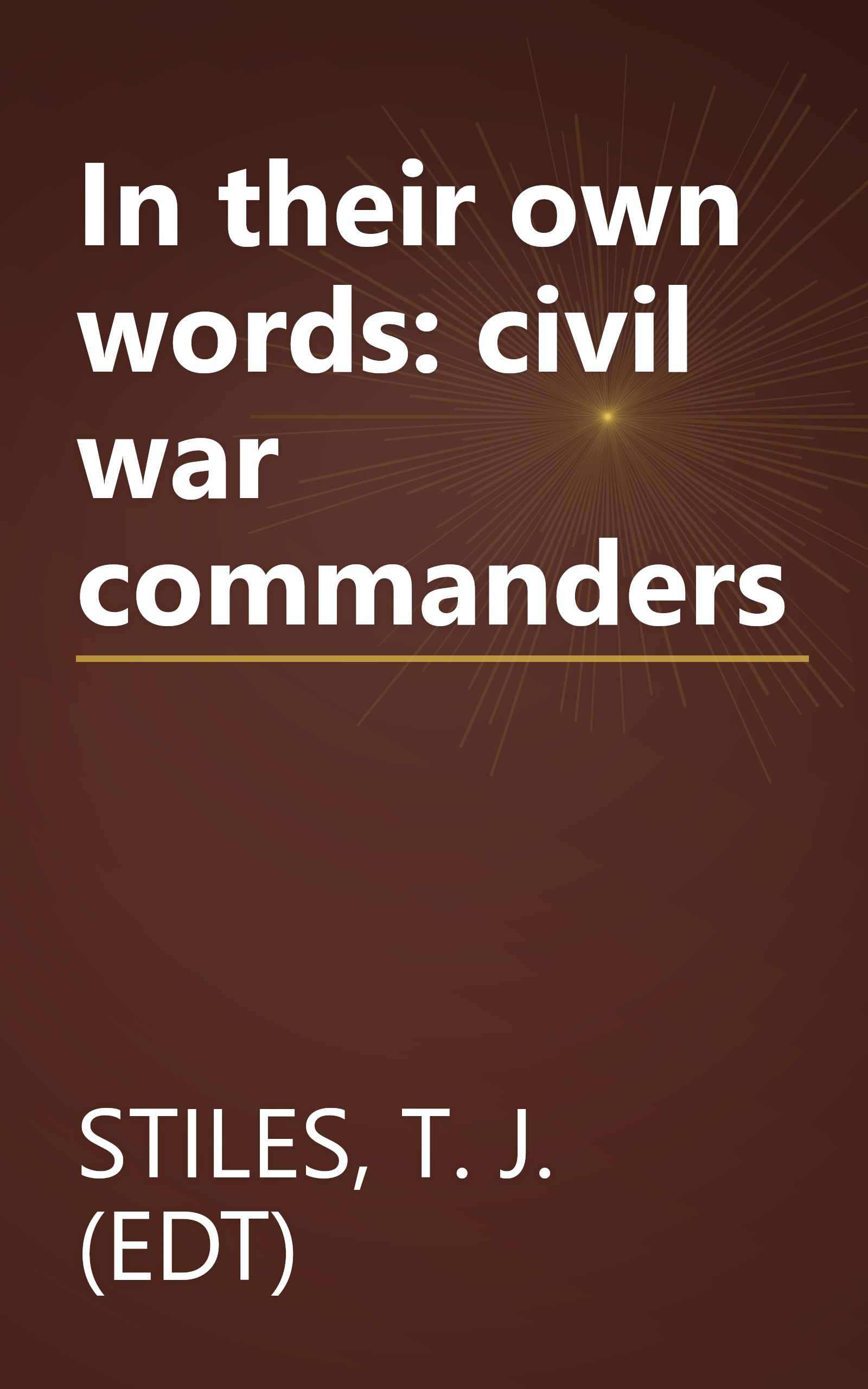 In their own words: civil war commanders book cover