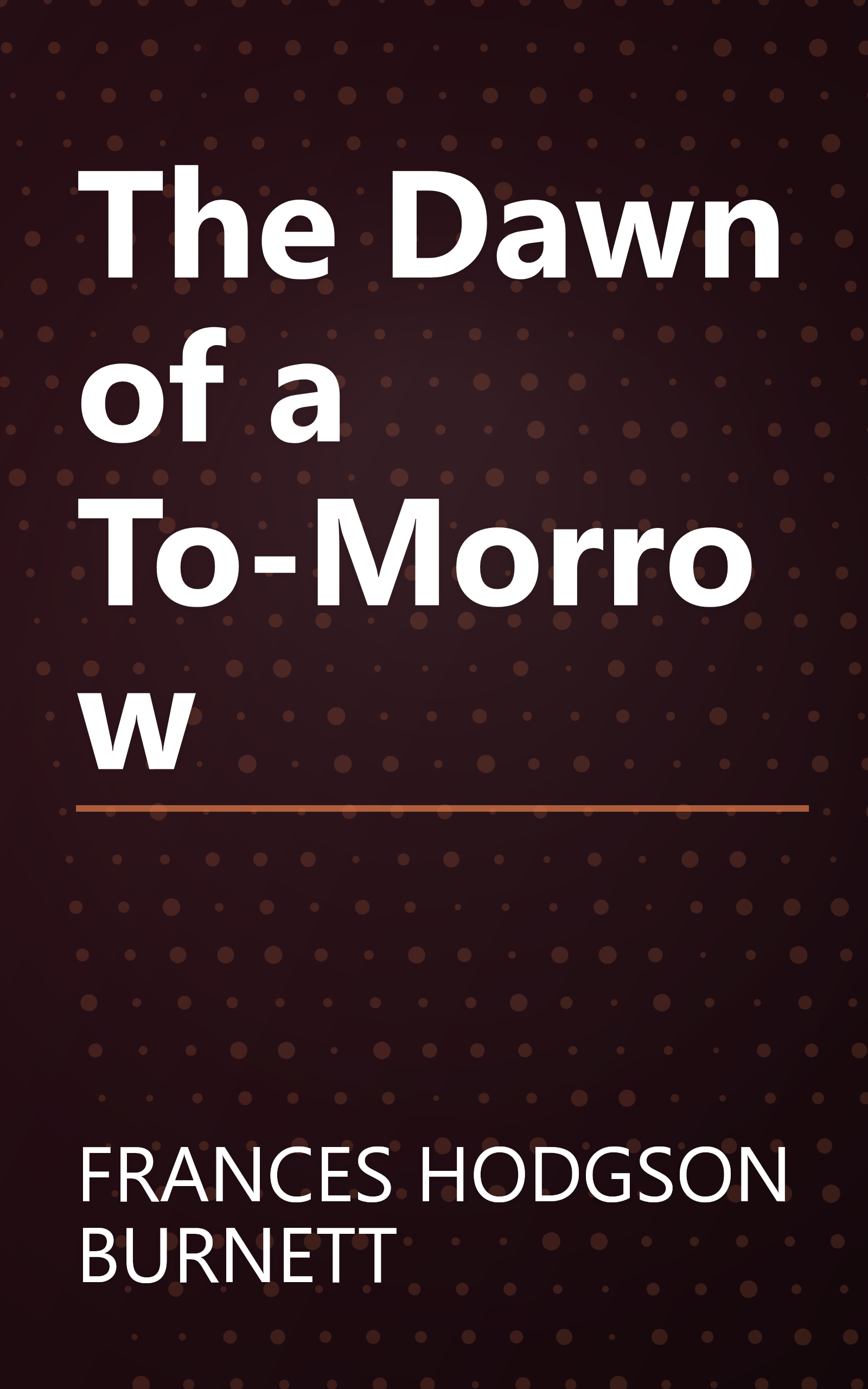 The Dawn of a To-Morrow book cover
