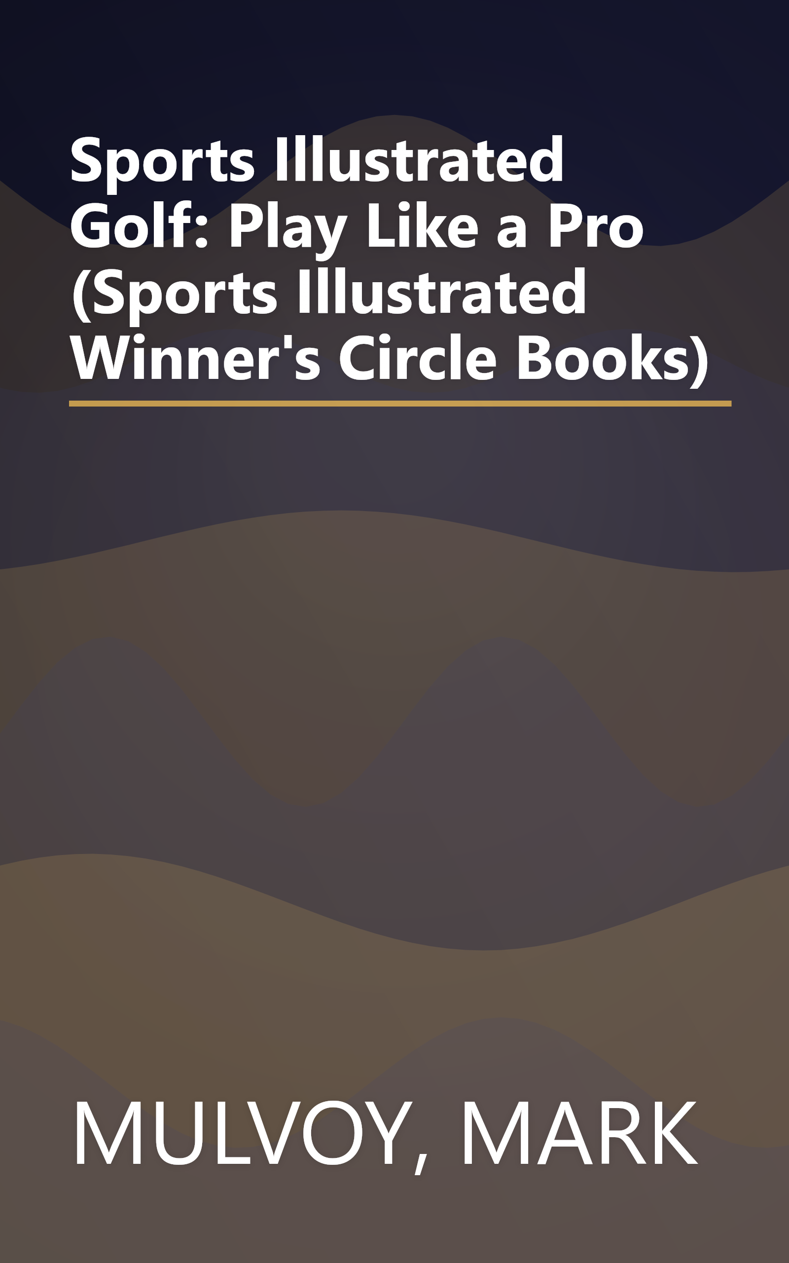 Sports Illustrated Golf: Play Like a Pro (Sports Illustrated Winner's Circle Books) book cover