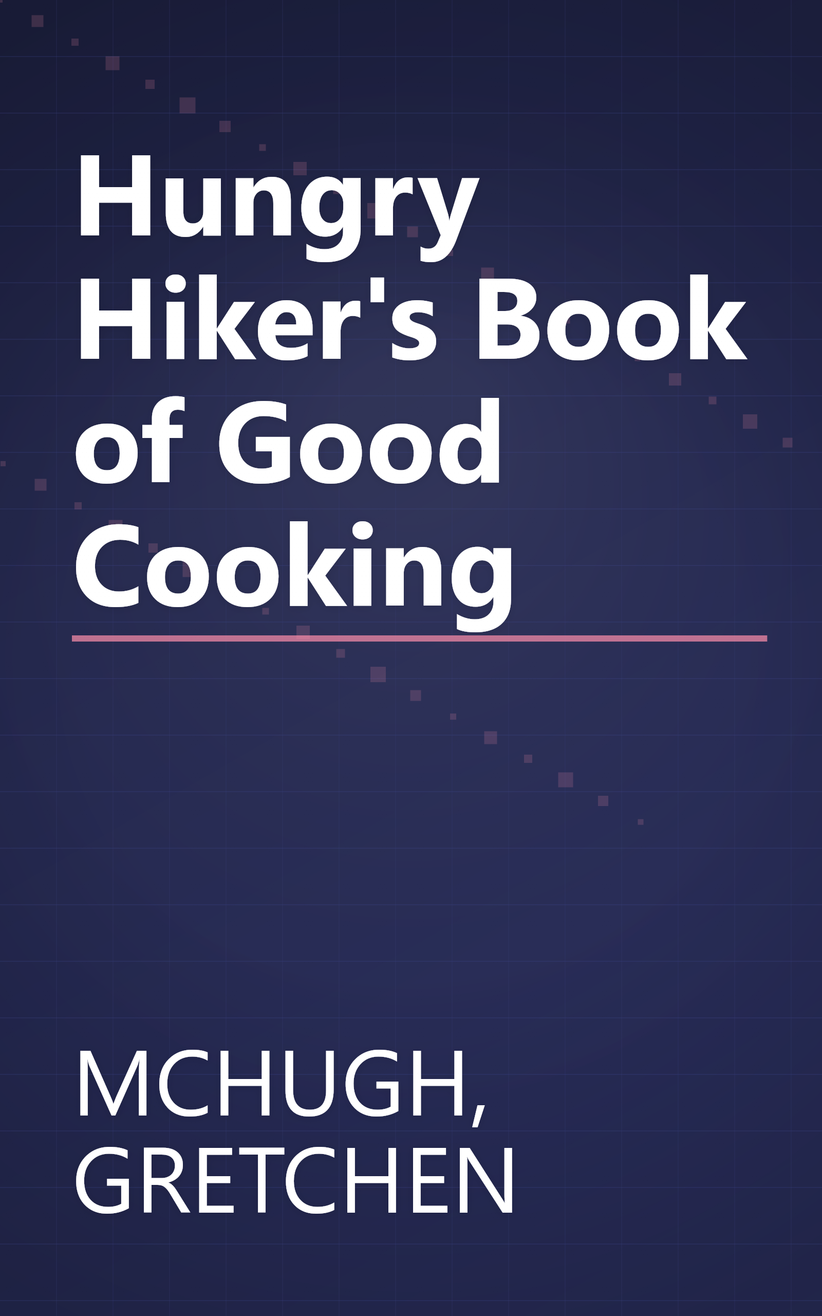 Hungry Hiker's Book of Good Cooking book cover