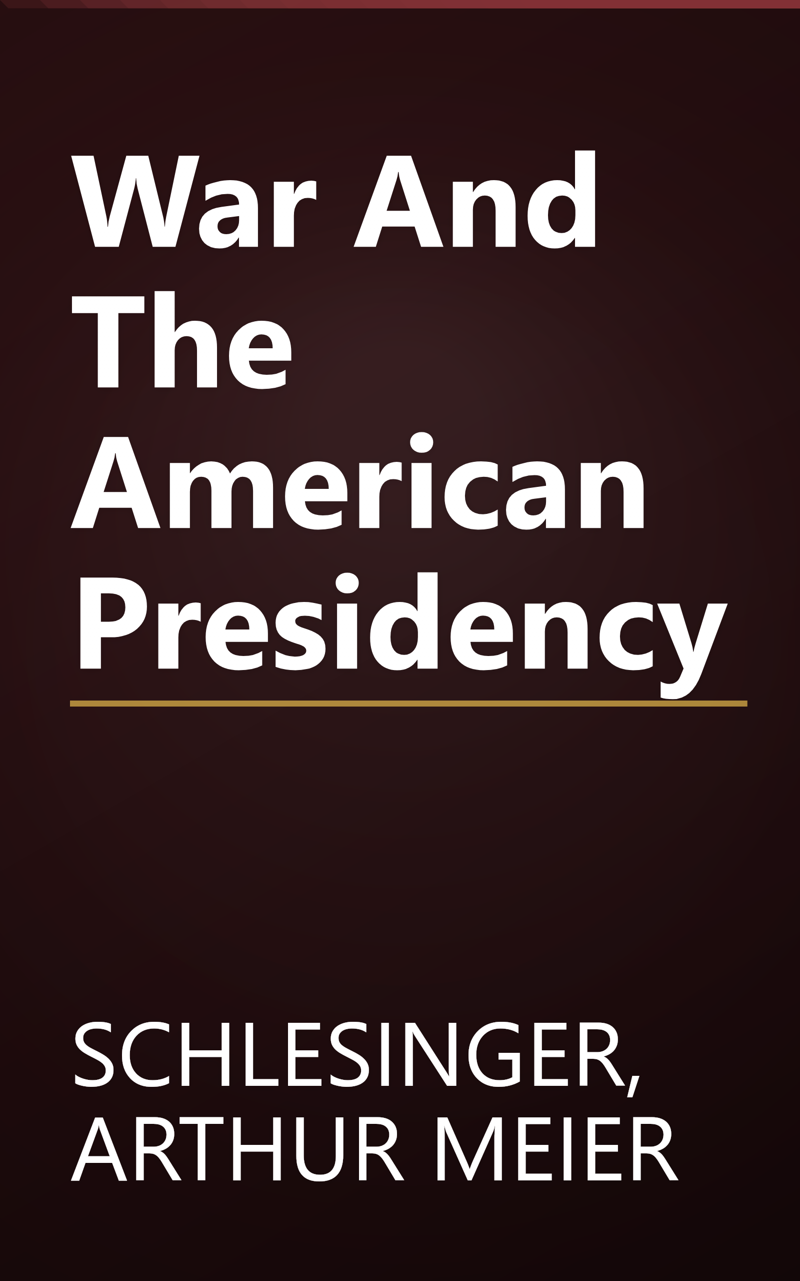 War And The American Presidency book cover