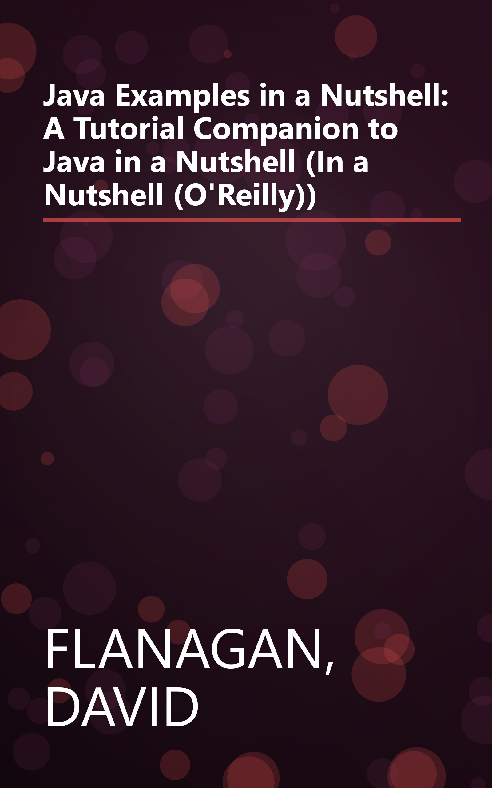 Java Examples in a Nutshell: A Tutorial Companion to Java in a Nutshell (In a Nutshell (O'Reilly)) book cover