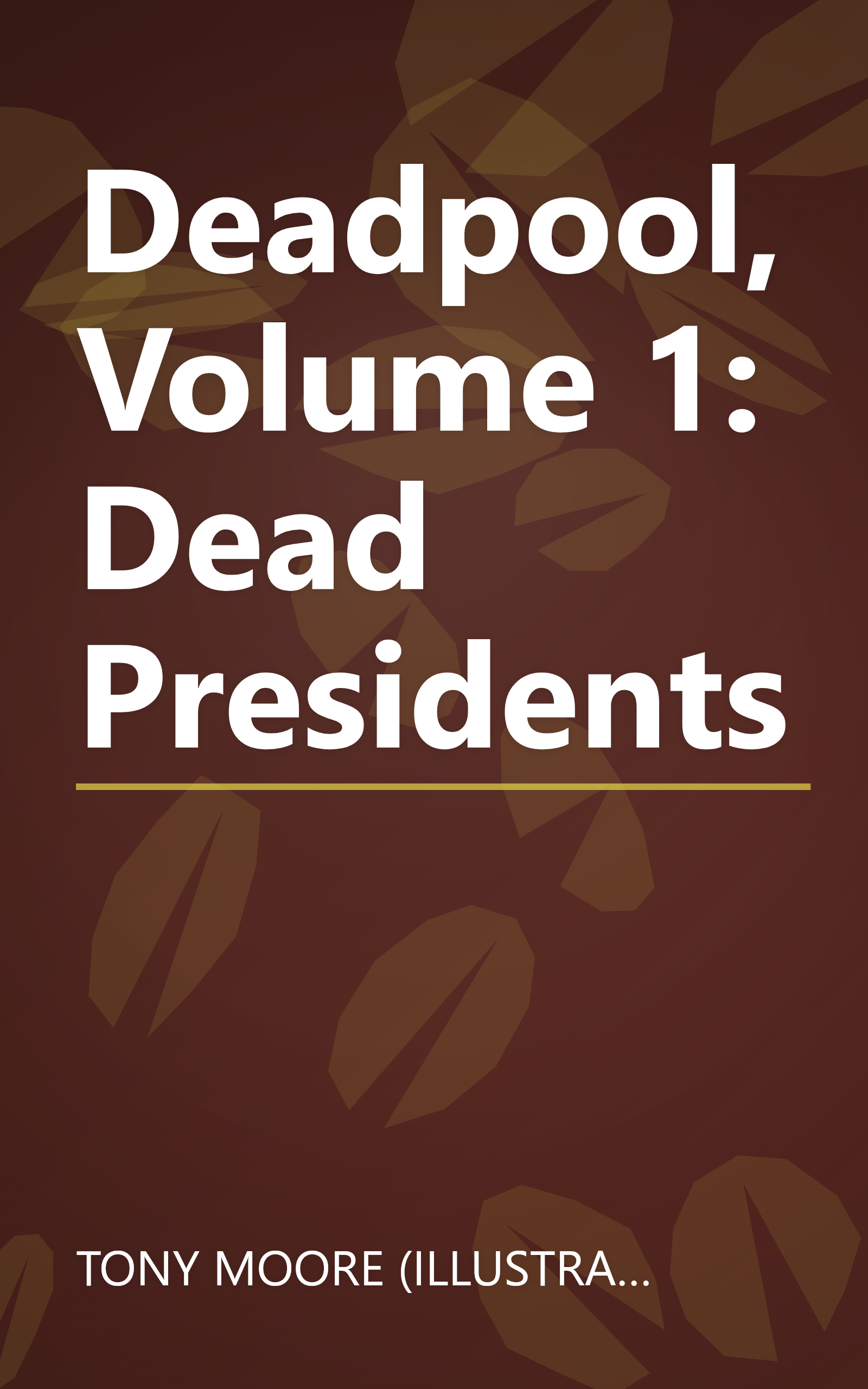 Deadpool, Volume 1: Dead Presidents book cover