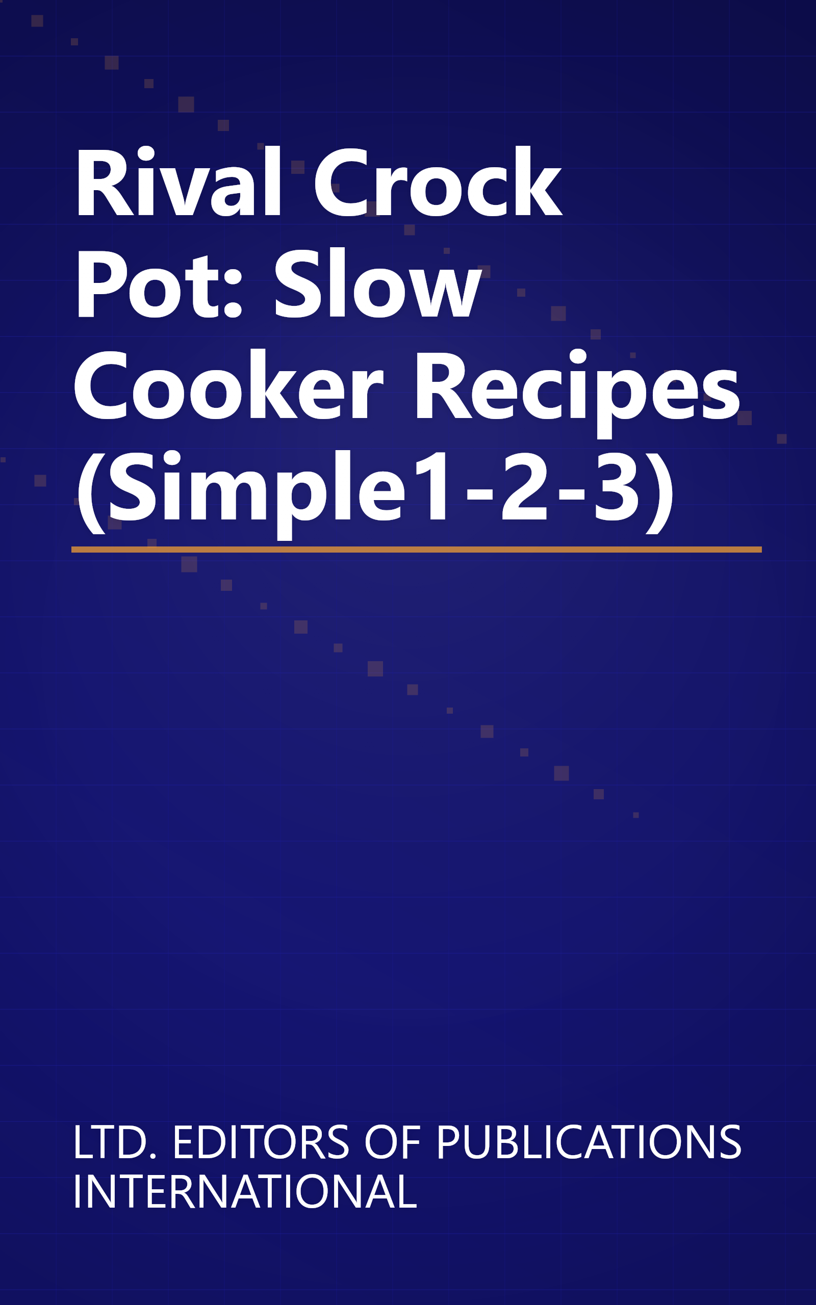 Rival Crock Pot: Slow Cooker Recipes (Simple1-2-3) book cover