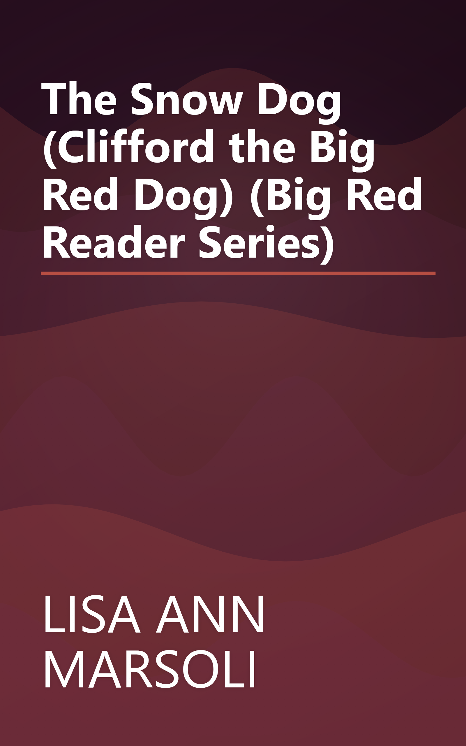 The Snow Dog (Clifford the Big Red Dog) (Big Red Reader Series) book cover