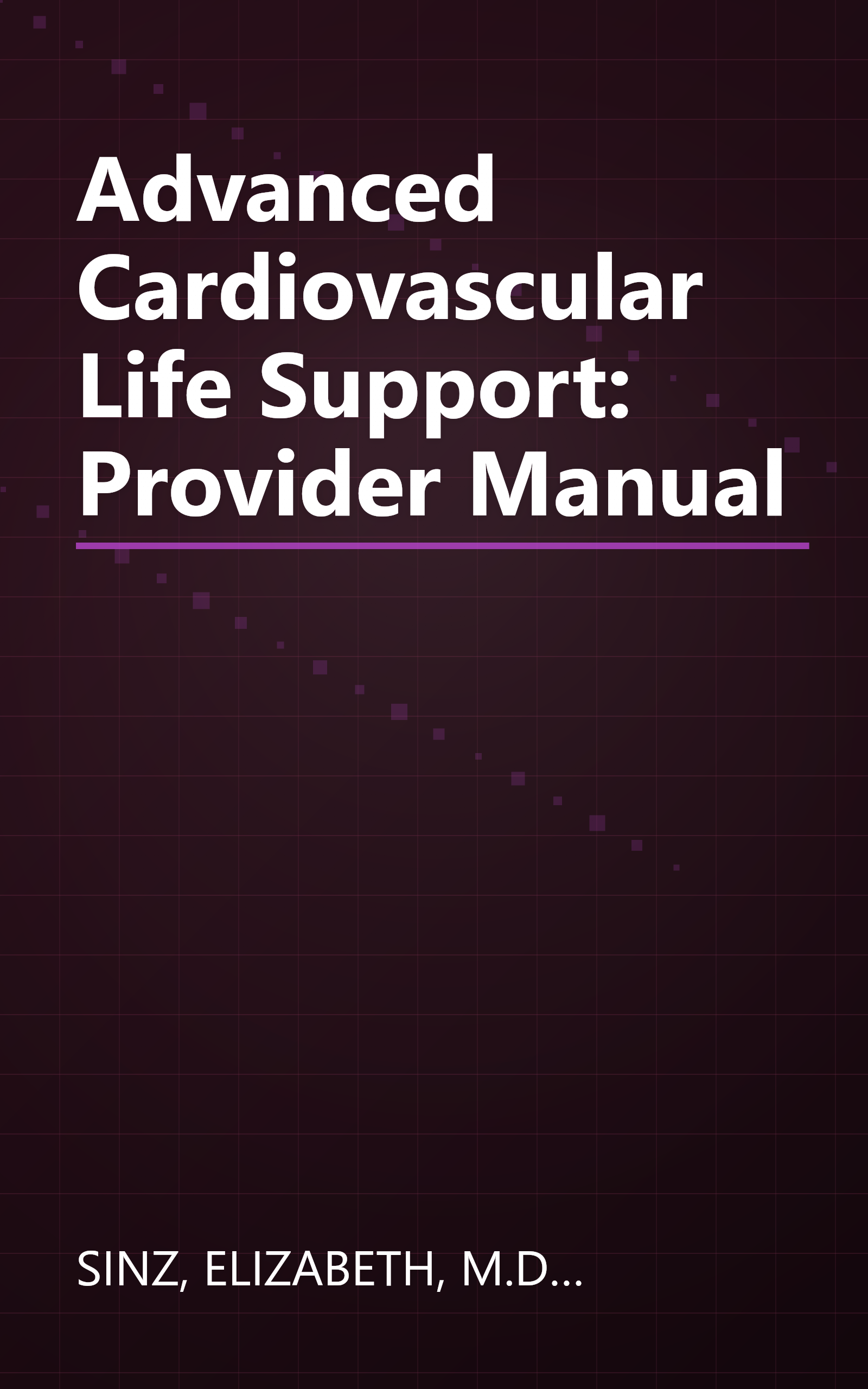 Advanced Cardiovascular Life Support: Provider Manual book cover