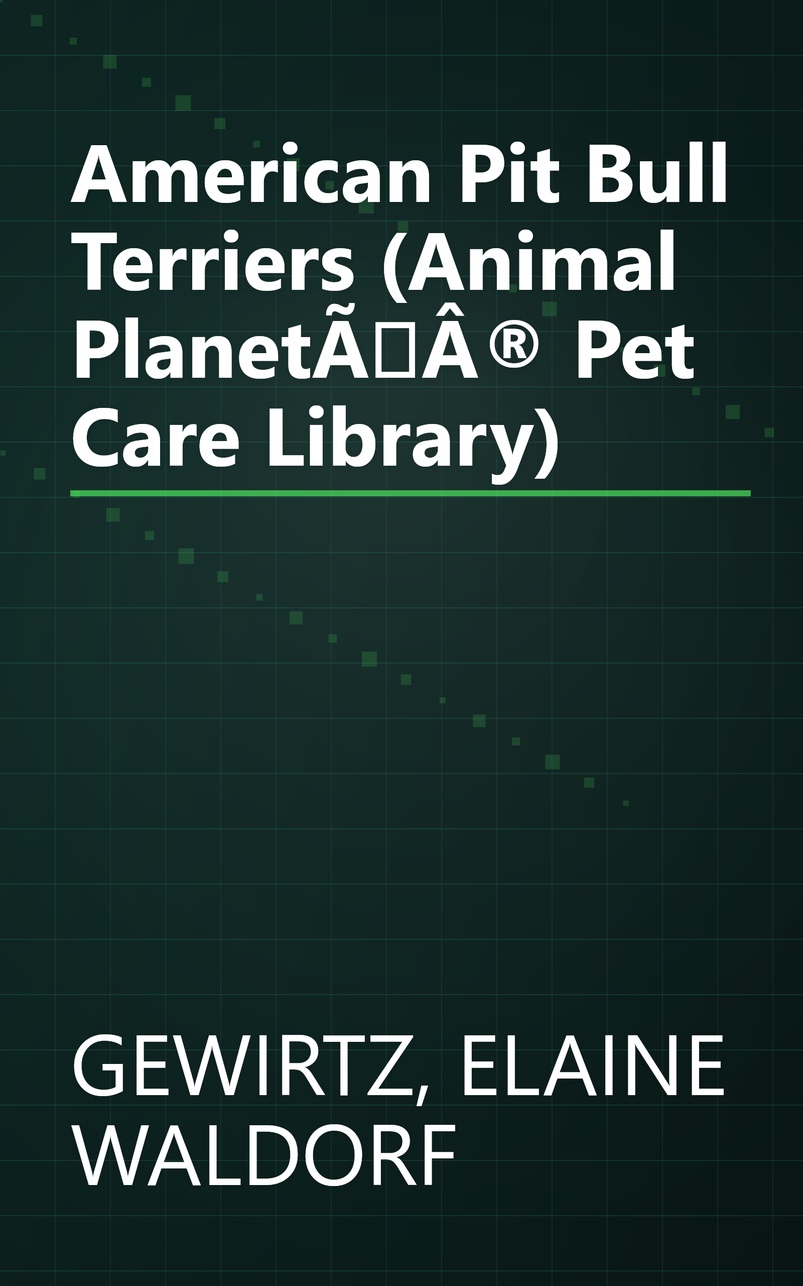 American Pit Bull Terriers (Animal PlanetÃÂ® Pet Care Library) book cover