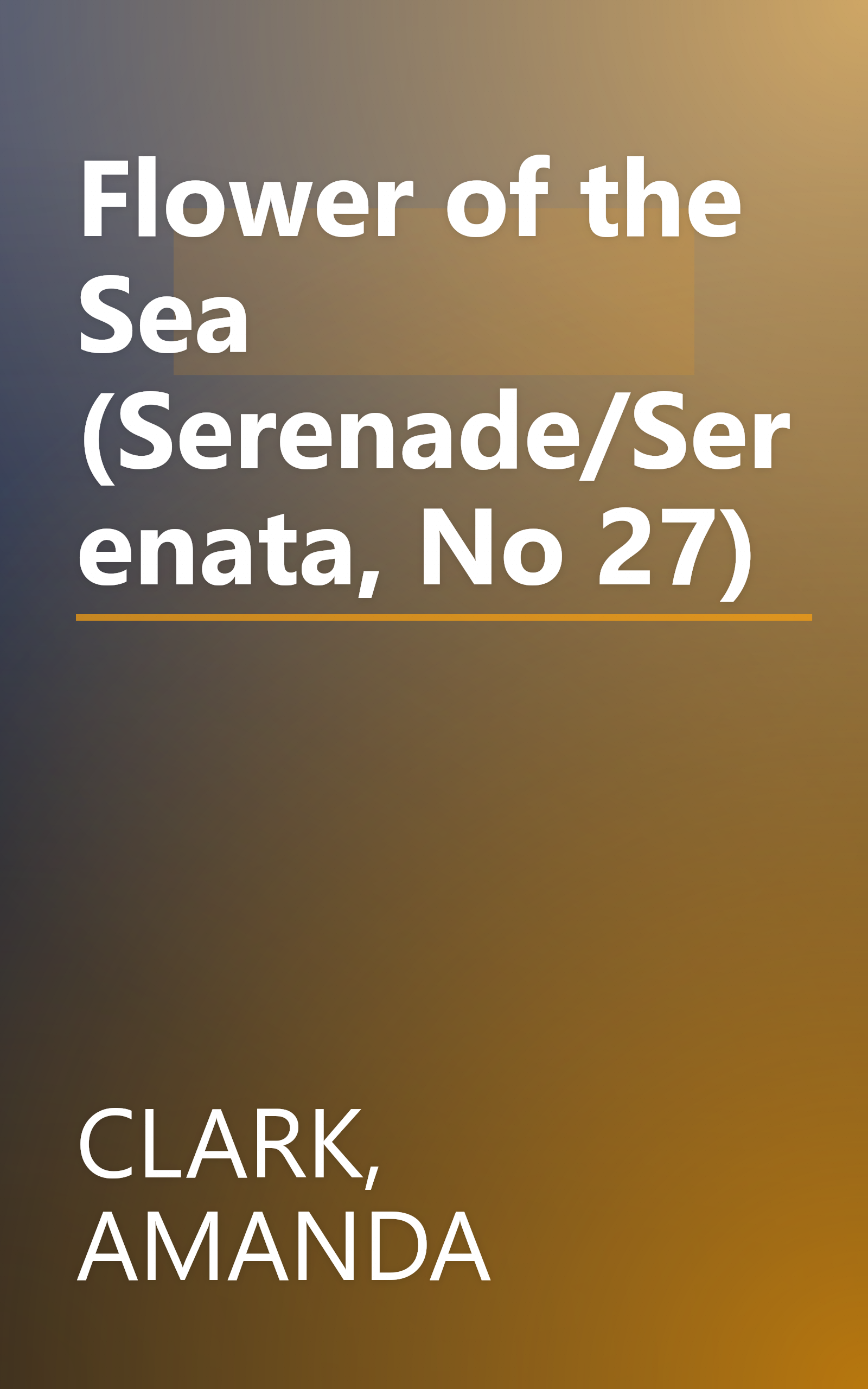 Flower of the Sea (Serenade/Serenata, No 27) book cover