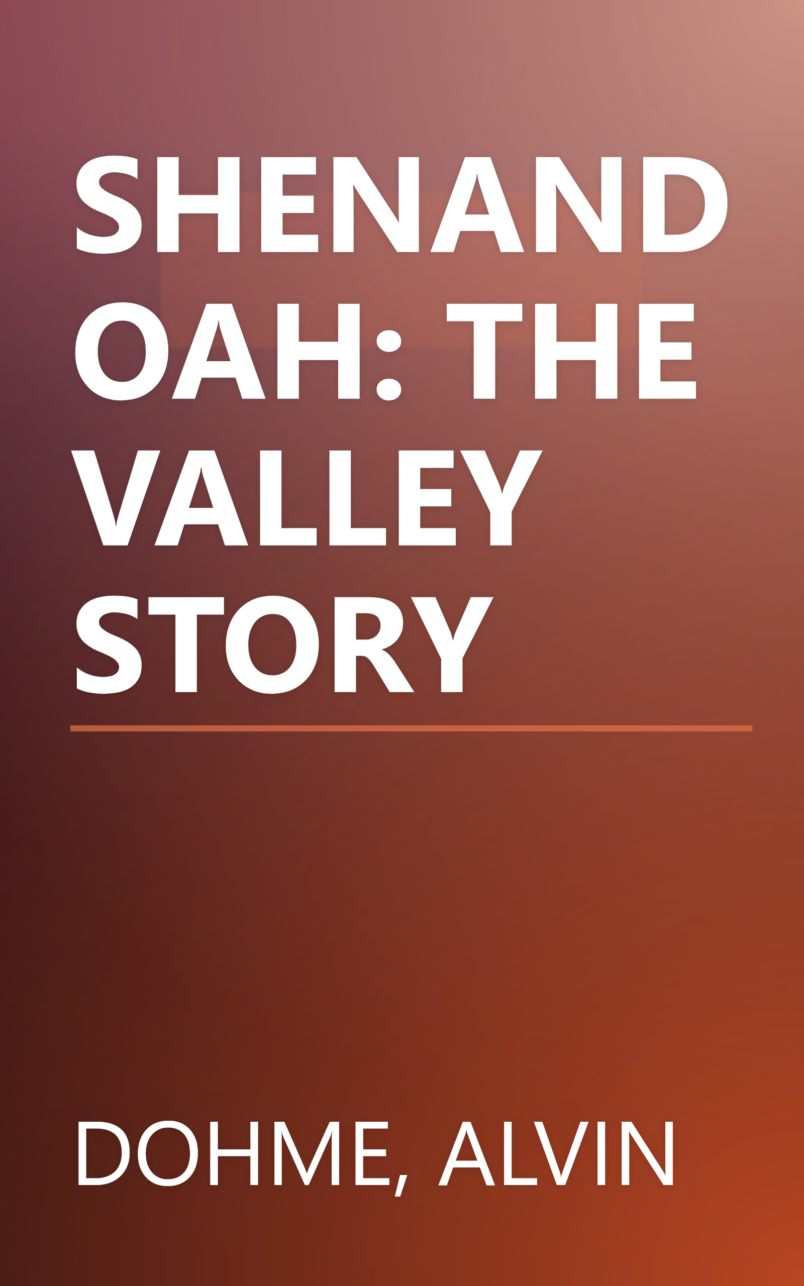 SHENANDOAH: THE VALLEY STORY book cover