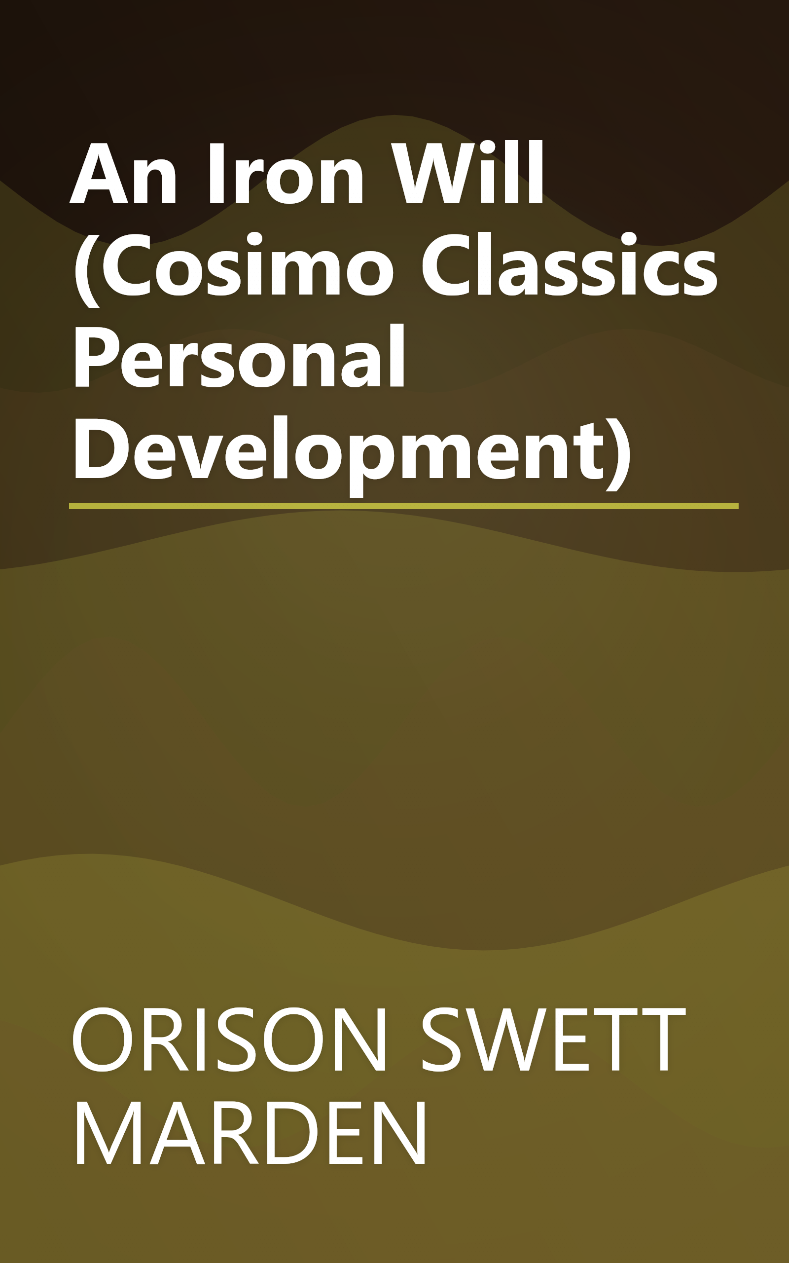An Iron Will (Cosimo Classics Personal Development) book cover