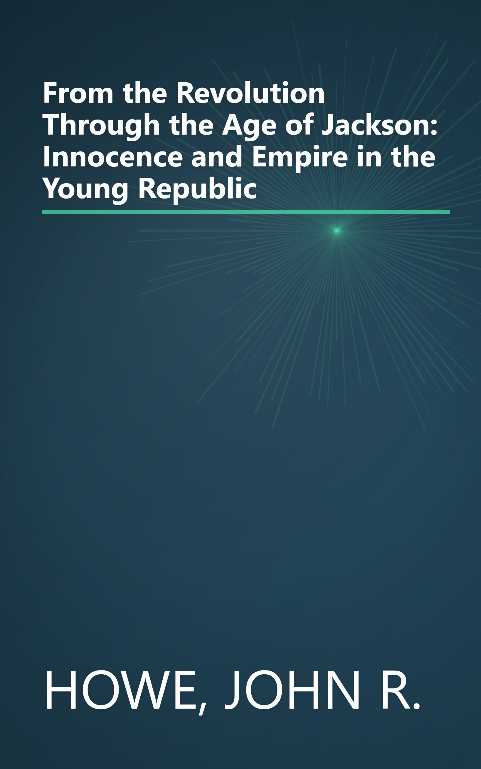 From the Revolution Through the Age of Jackson: Innocence and Empire in the Young Republic book cover