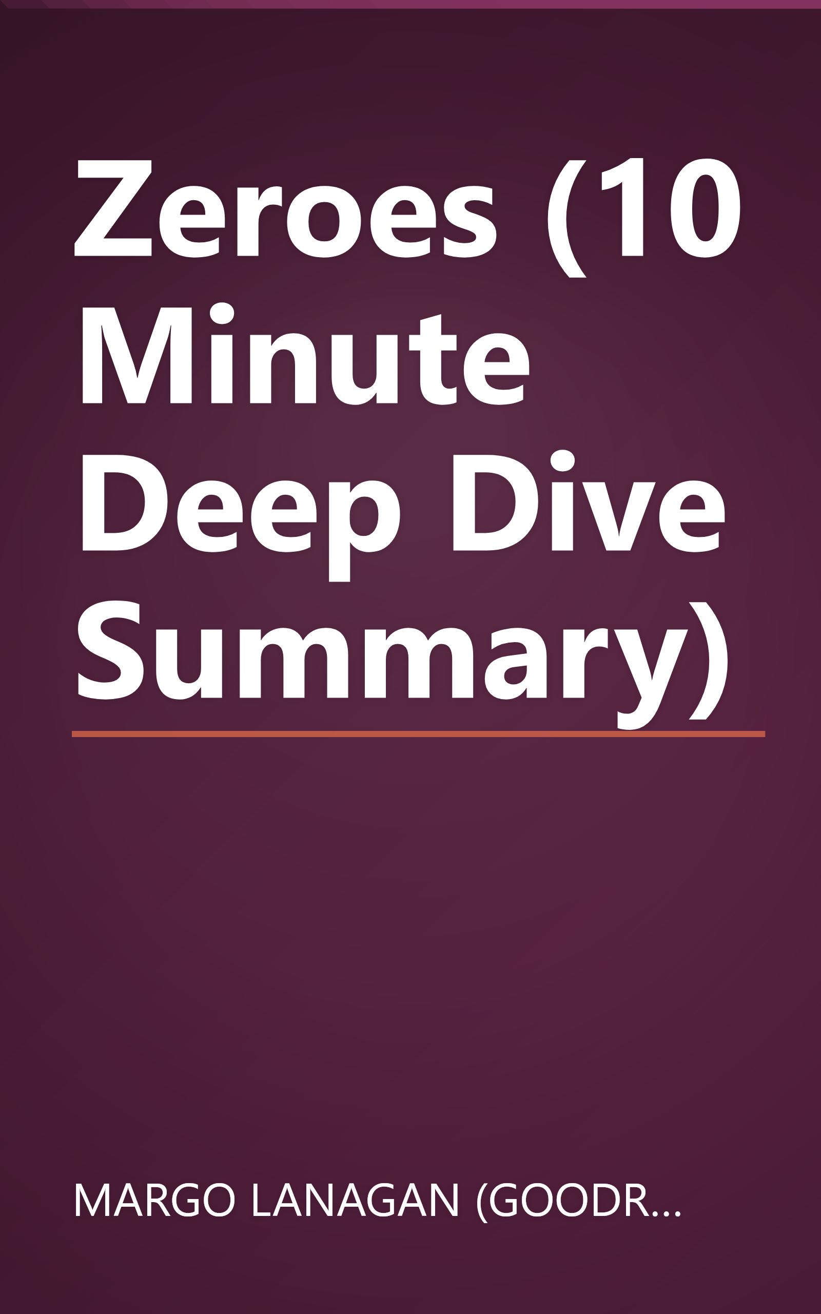 Zeroes (10 Minute   Deep Dive Summary) book cover