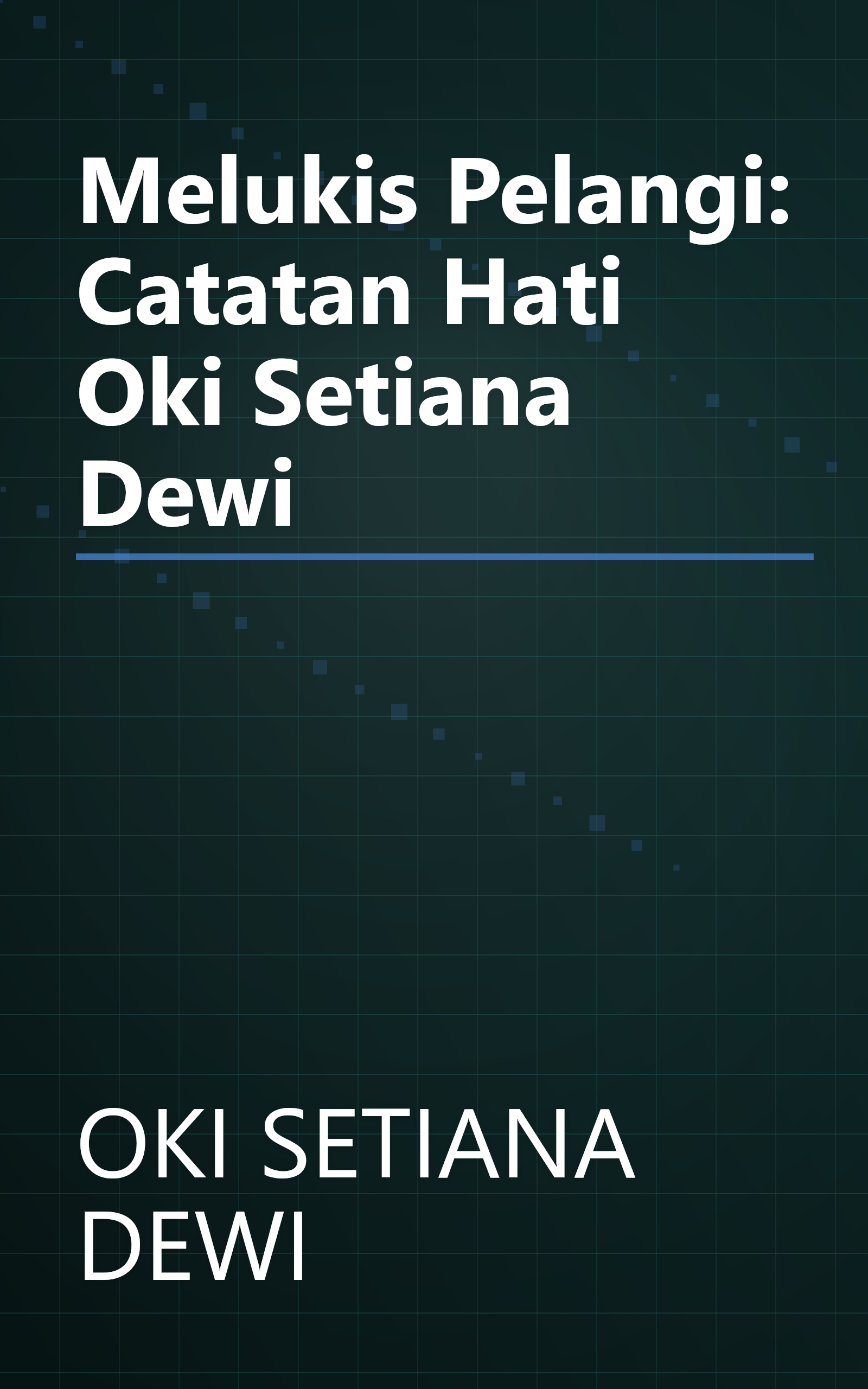 Melukis Pelangi: Catatan Hati Oki Setiana Dewi book cover