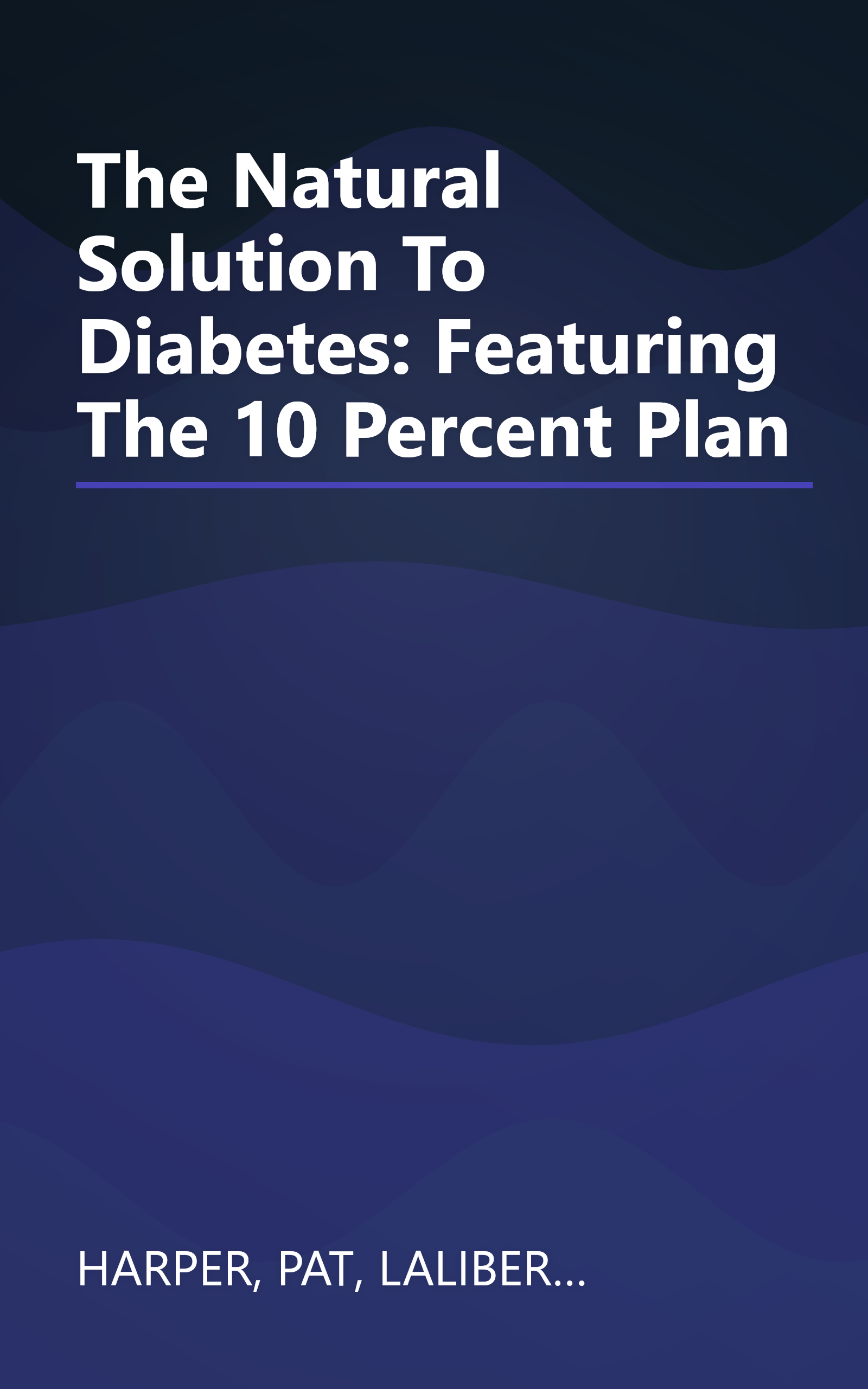 The Natural Solution To Diabetes: Featuring The 10 Percent Plan book cover