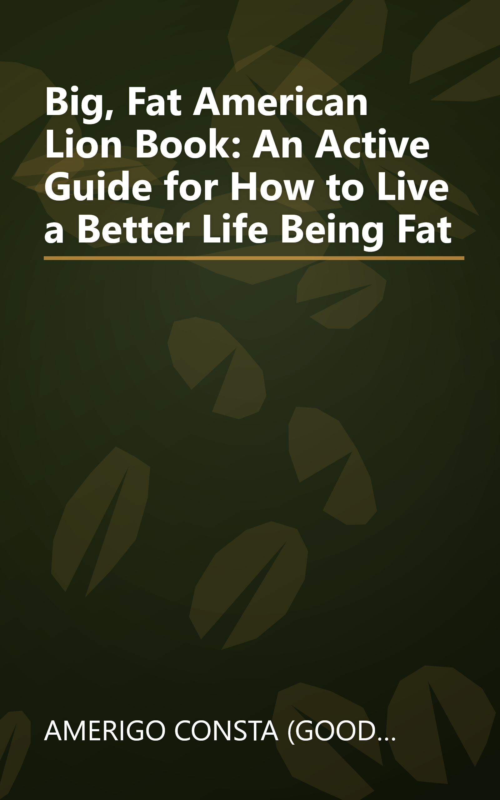 Big, Fat American Lion Book: An Active Guide for How to Live a Better Life Being Fat book cover