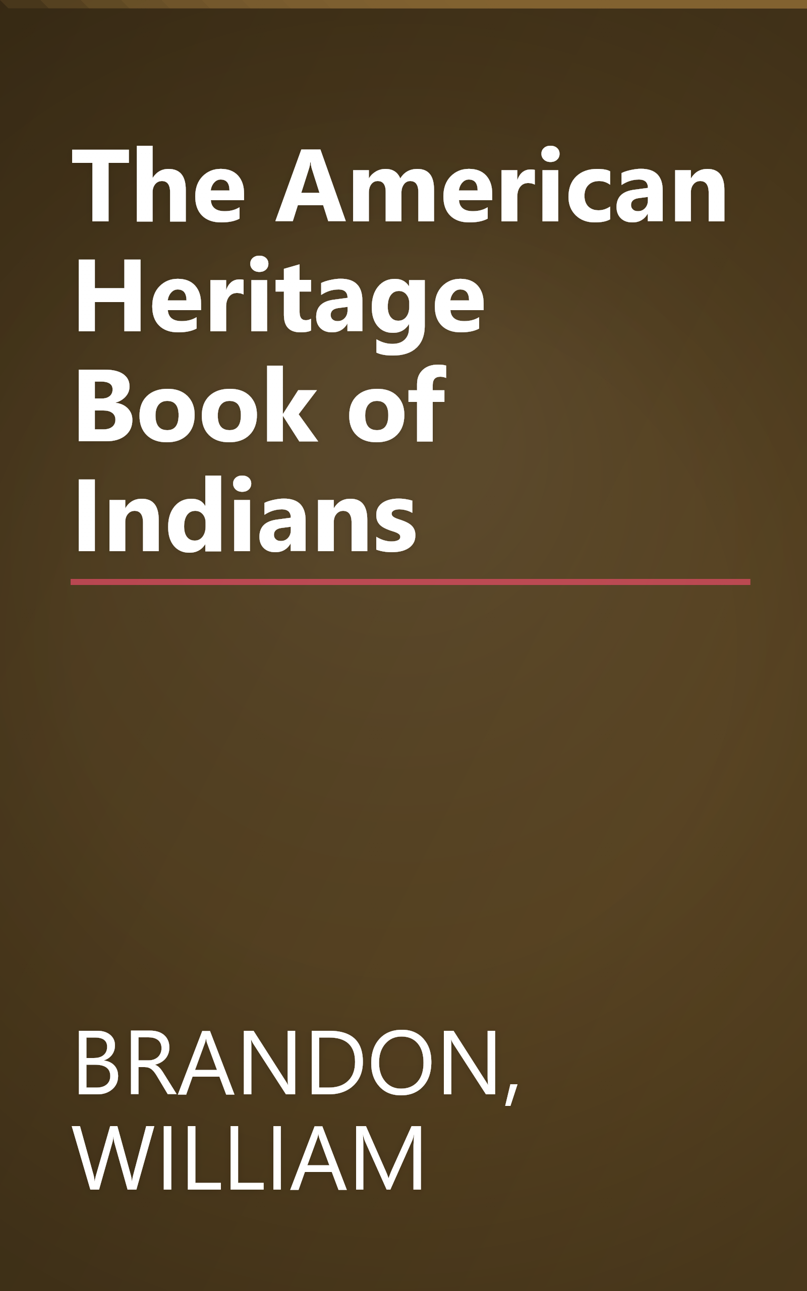 The American Heritage Book of Indians book cover