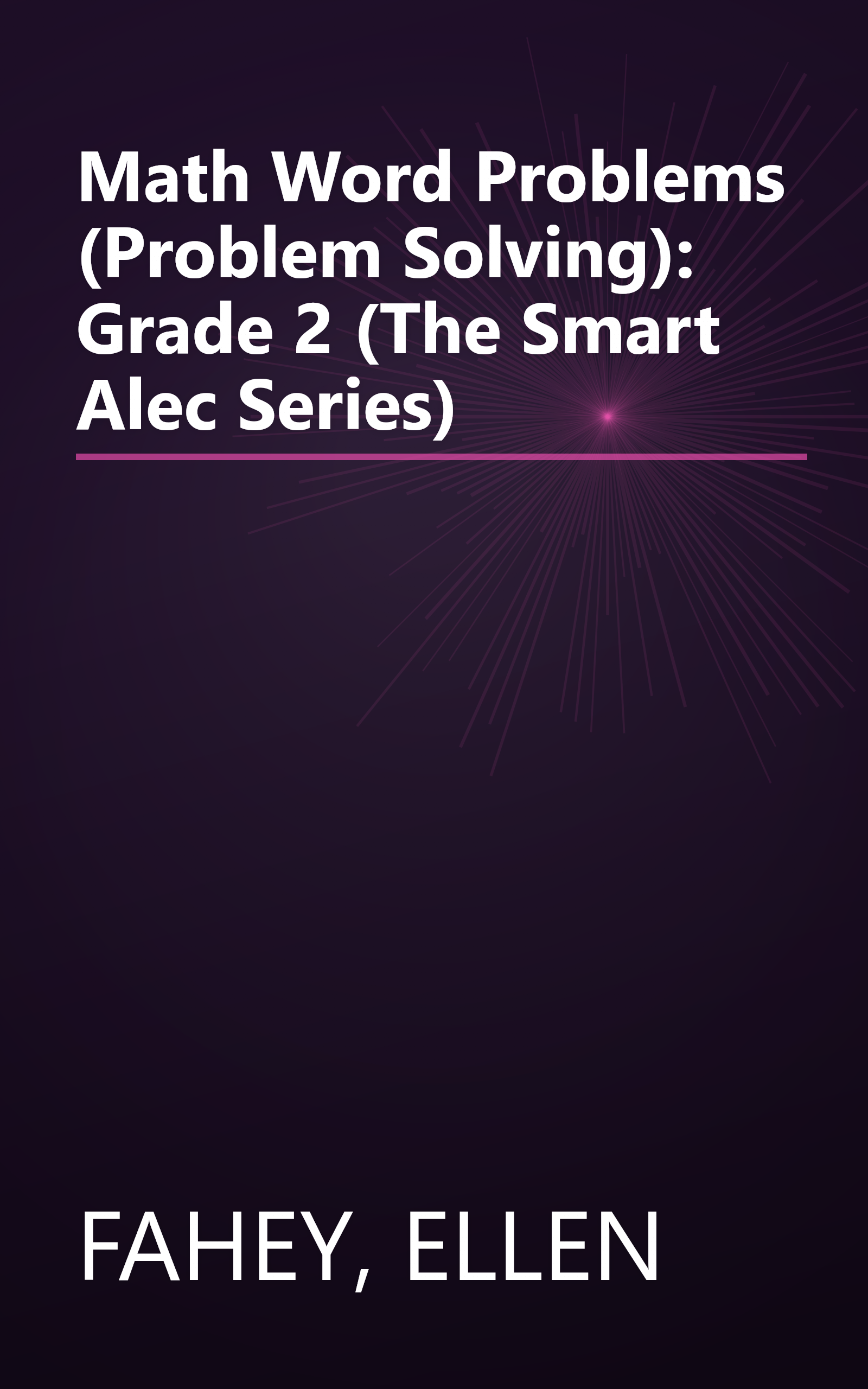 Math Word Problems (Problem Solving): Grade 2 (The Smart Alec Series) book cover