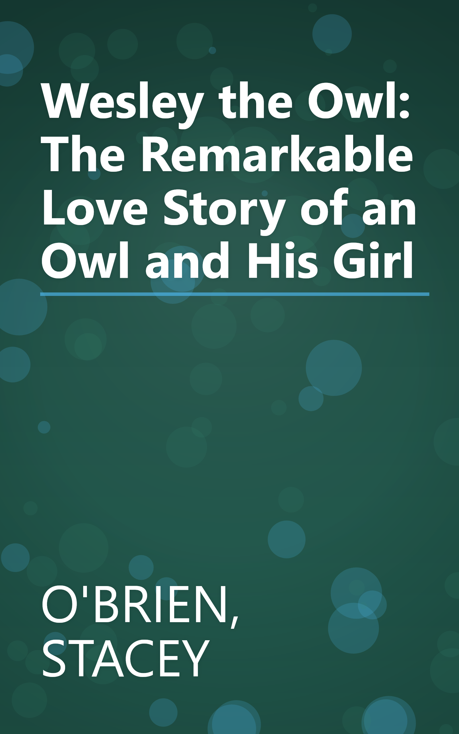 Wesley the Owl: The Remarkable Love Story of an Owl and His Girl book cover