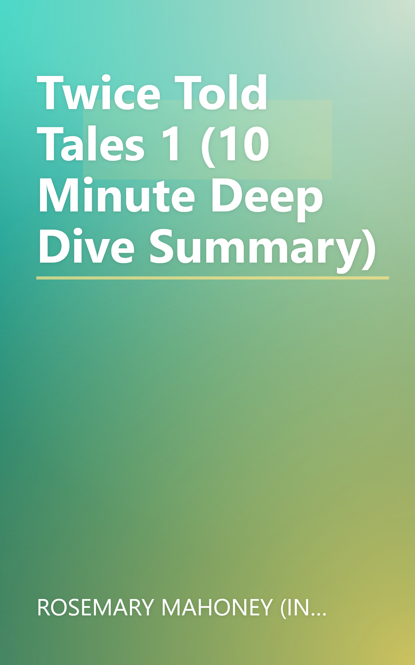 Twice Told Tales 1 (10 Minute   Deep Dive Summary) book cover